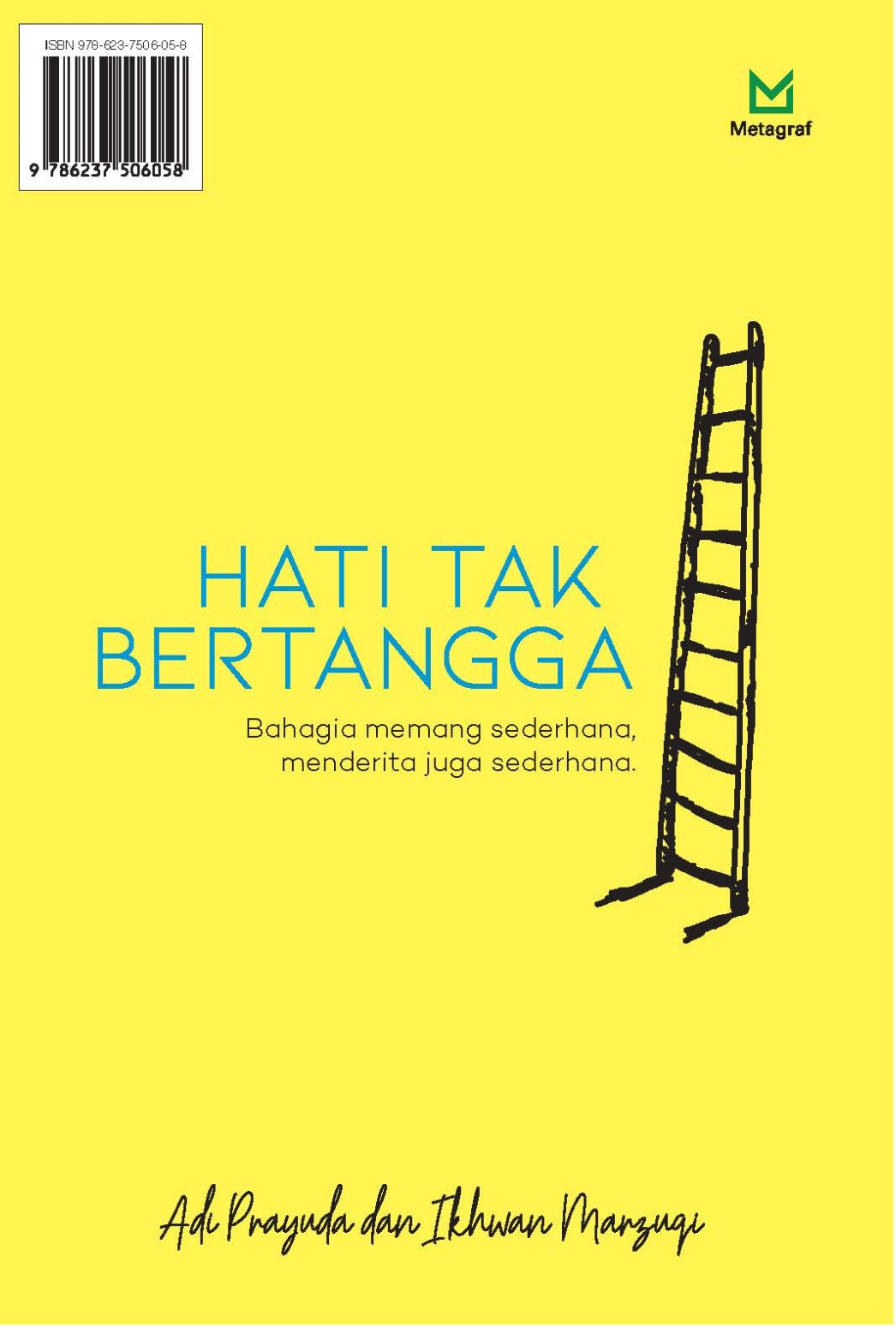 Hati Tak Bertangga: Bahagia Memang Sederhana, Menderita Juga Sederhana by Adi Prayuda | Goodreads