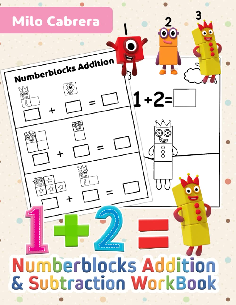 Milo Cabrera! - Numberblocks Addition & Subtraction WorkBook ...