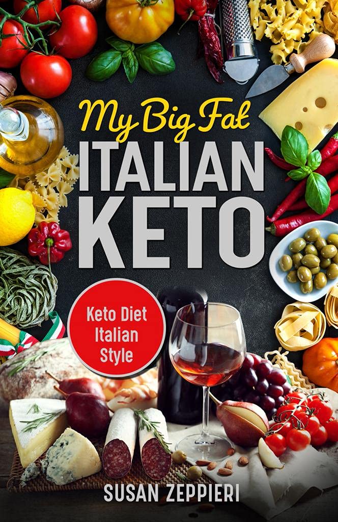 My Big Fat Italian Keto: Keto Diet Italian Style by Susan Zeppieri ...