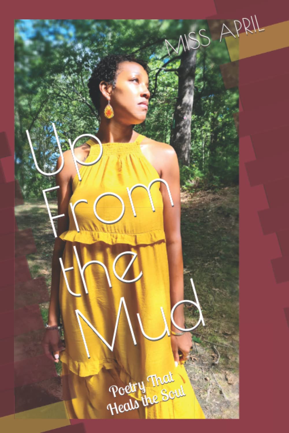 Up from the Mud: Poetry That Heals The Soul by Miss April | Goodreads