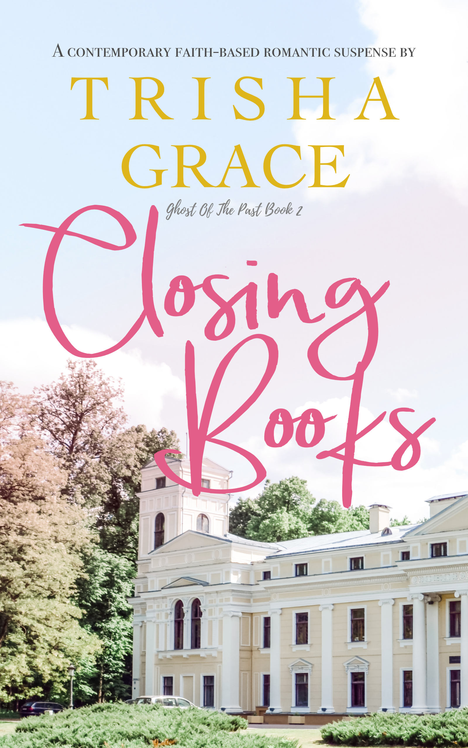 Closing Books (Ghost of the Past, #2) by Trisha Grace | Goodreads
