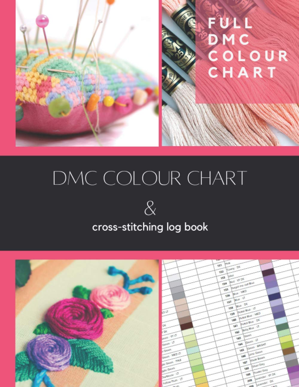 DMC Colour Chart & Colour Chart & cross-stitching log book: Full DMC colour chart named and ...