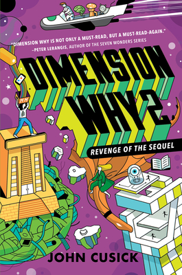 Dimension Why #2: Revenge of the Sequel by John Cusick | Goodreads