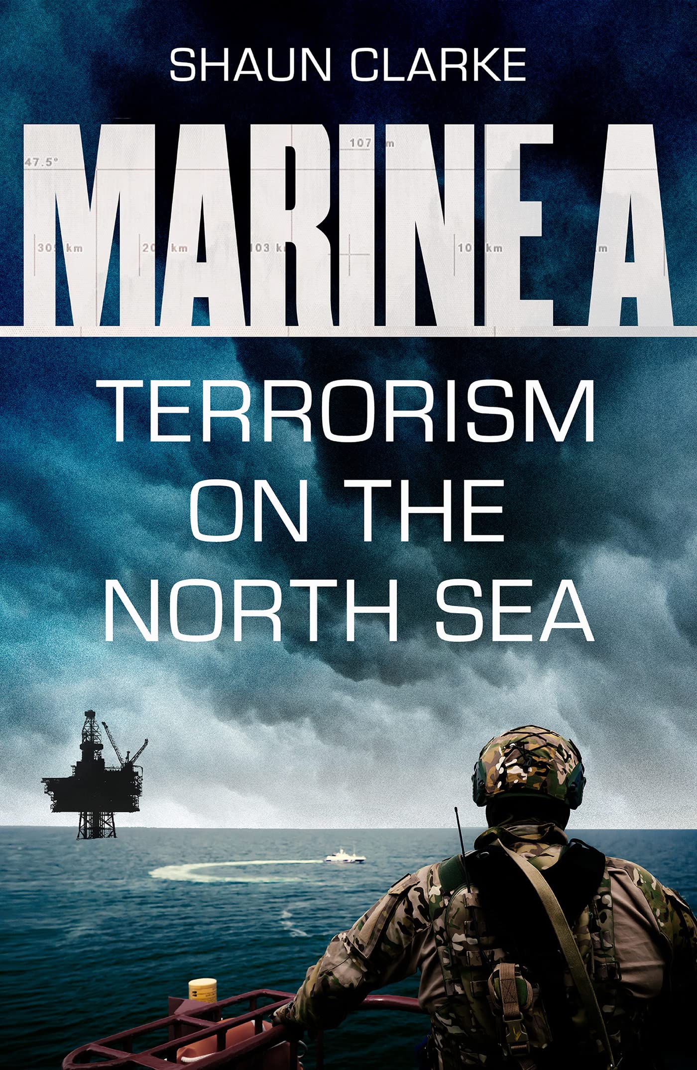 Marine A SBS: Terrorism on the North Sea by Shaun Clarke | Goodreads