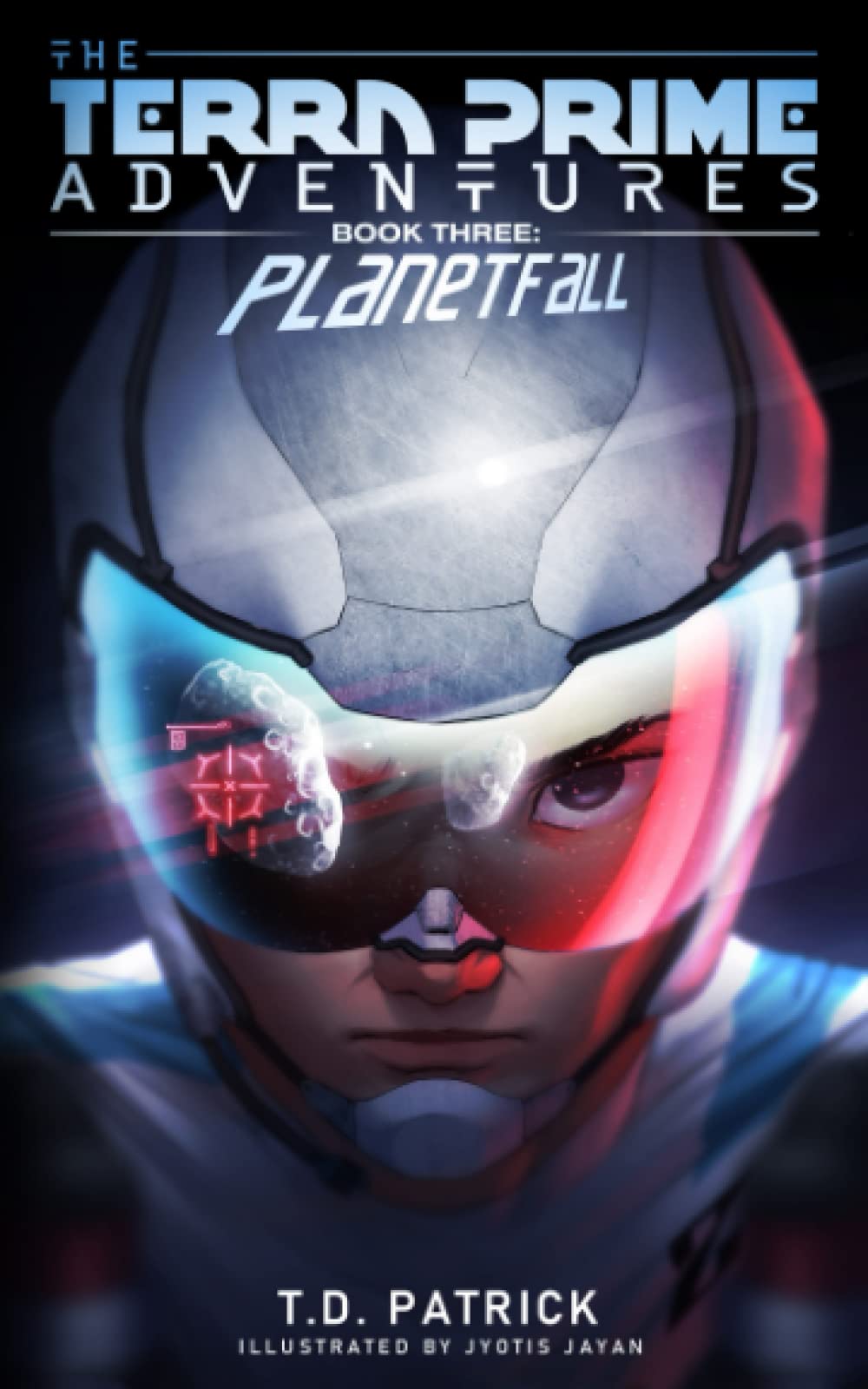 Planetfall: The Terra Prime Adventures Book 3 by T.D. Patrick | Goodreads
