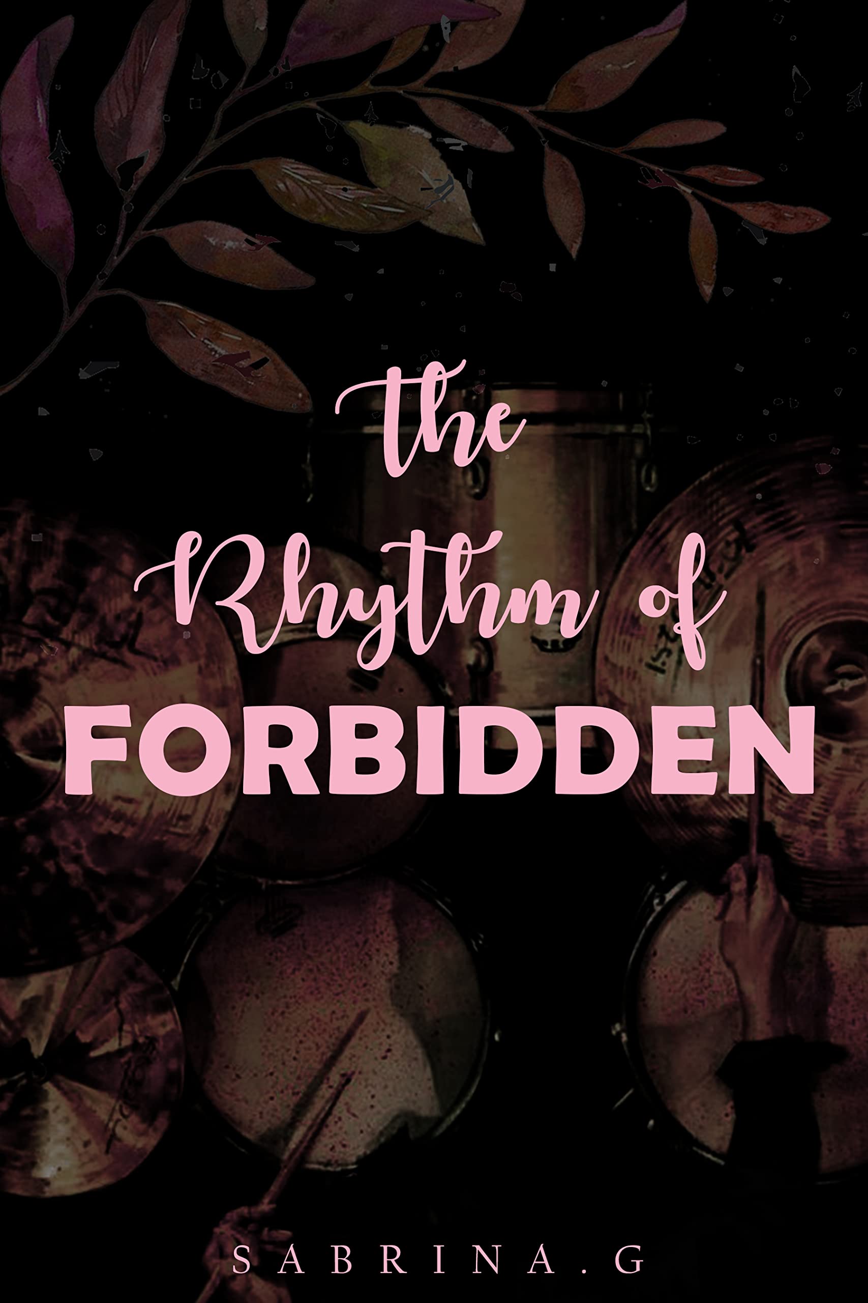 The Rhythm of Forbidden by Sabrina G. | Goodreads