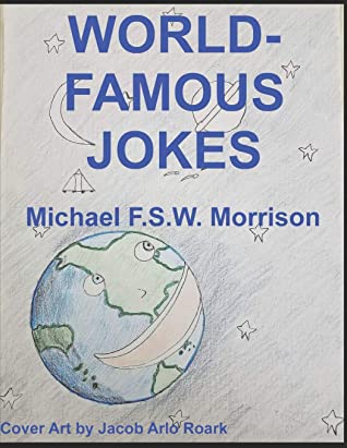 World-Famous Jokes by Michael FSW Morrison | Goodreads