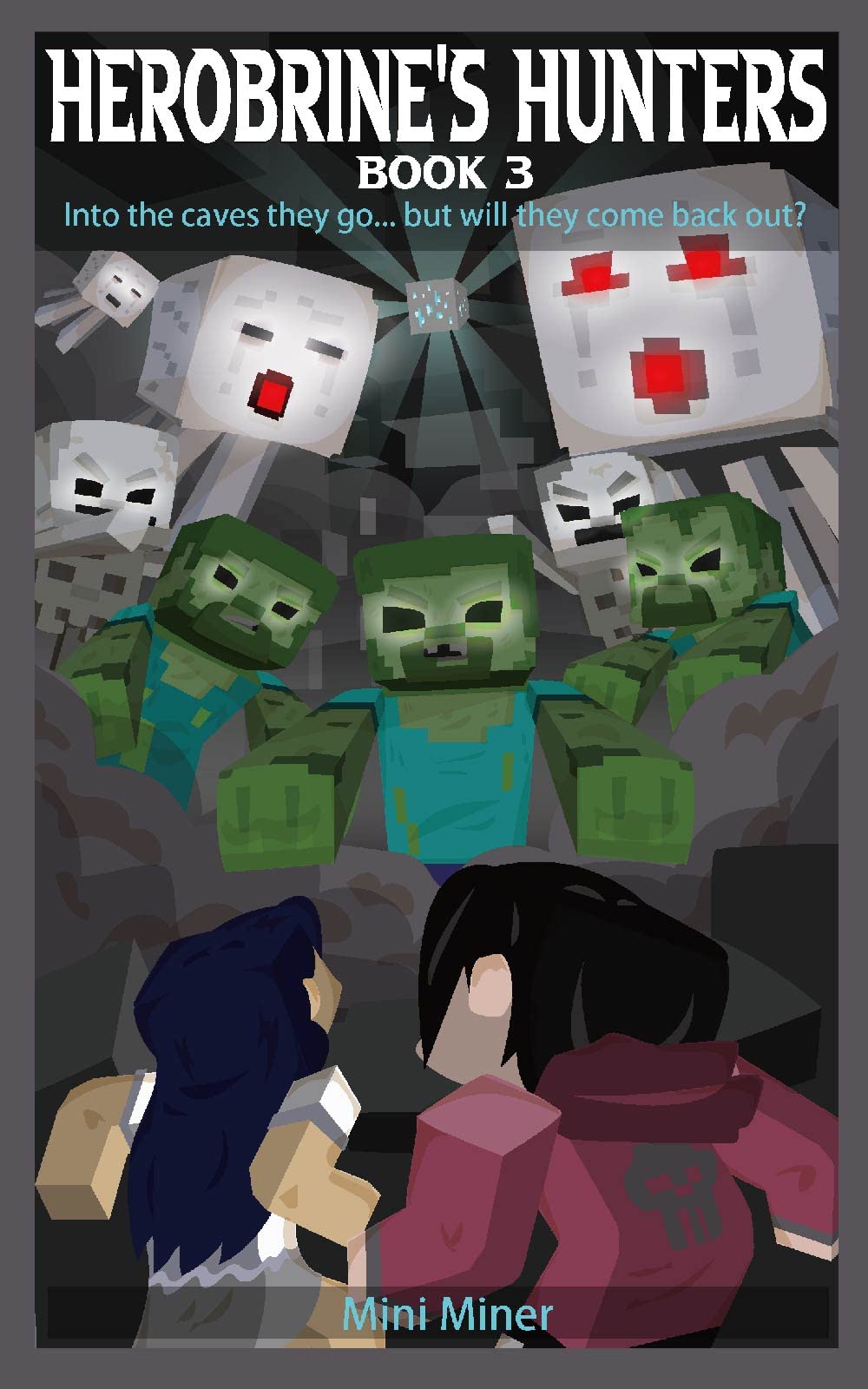 Herobrine's Hunters Book 3 : Into The Caves They Go... But Will They ...