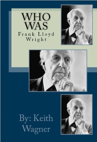 Who Was Frank Lloyd Wright by Keith Wagner | Goodreads