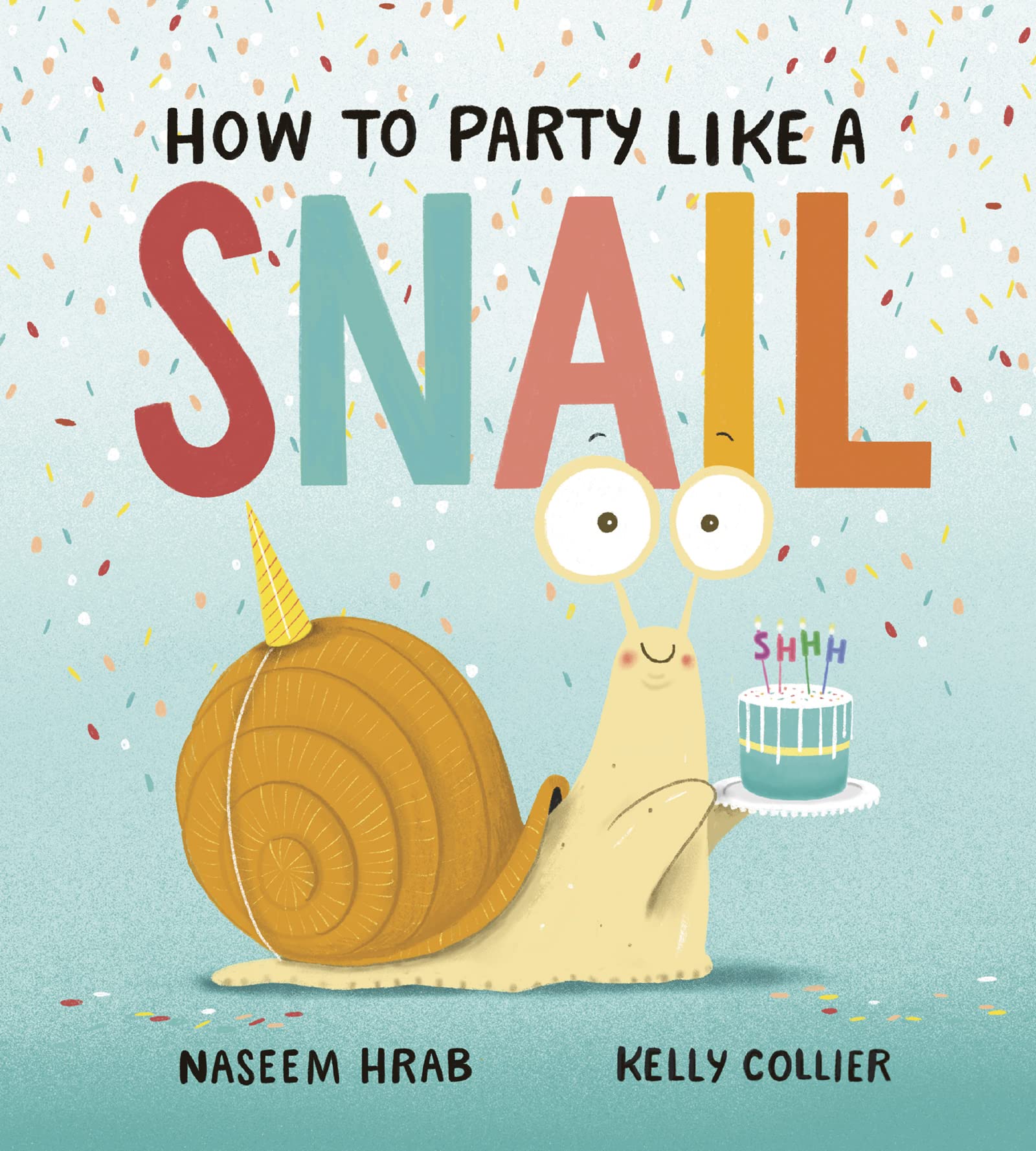 How to Party Like a Snail by Naseem Hrab | Goodreads