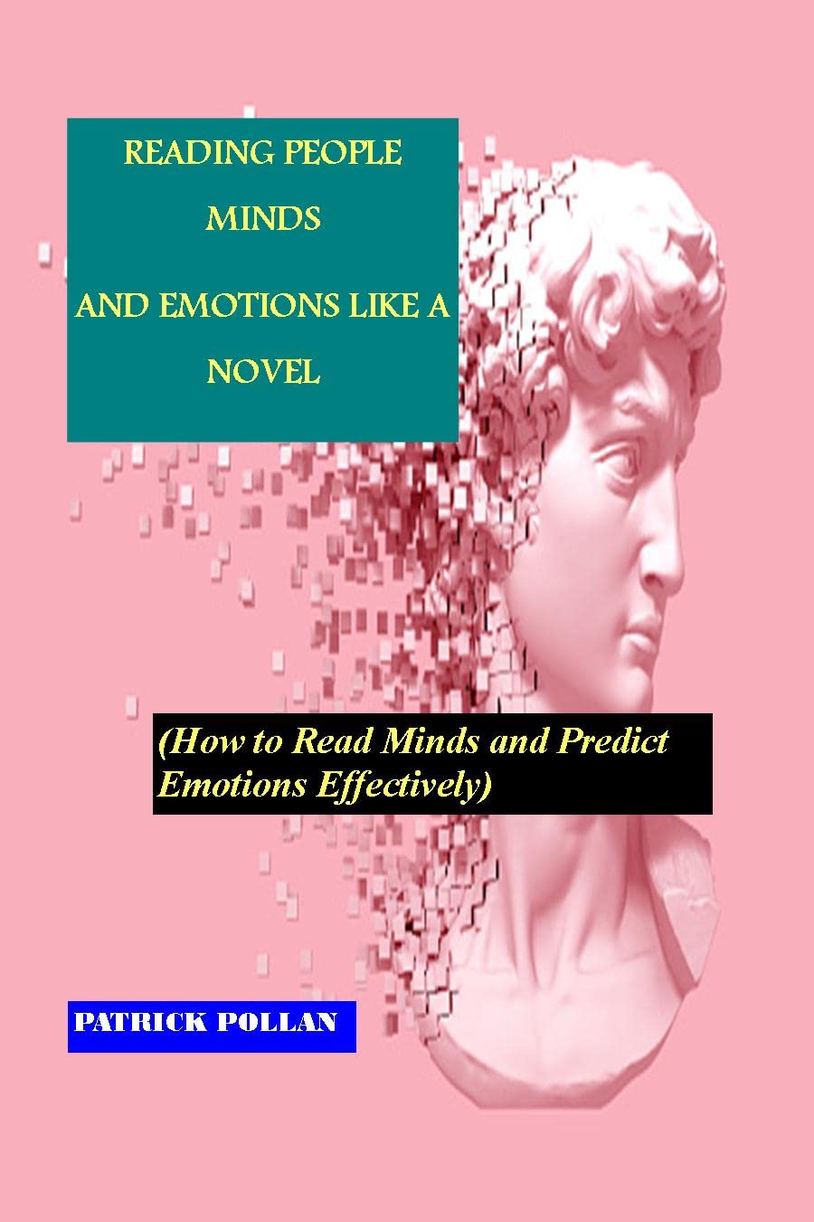 READING PEOPLE MINDS AND EMOTIONS LIKE A NOVEL: by Patrick Pollan ...