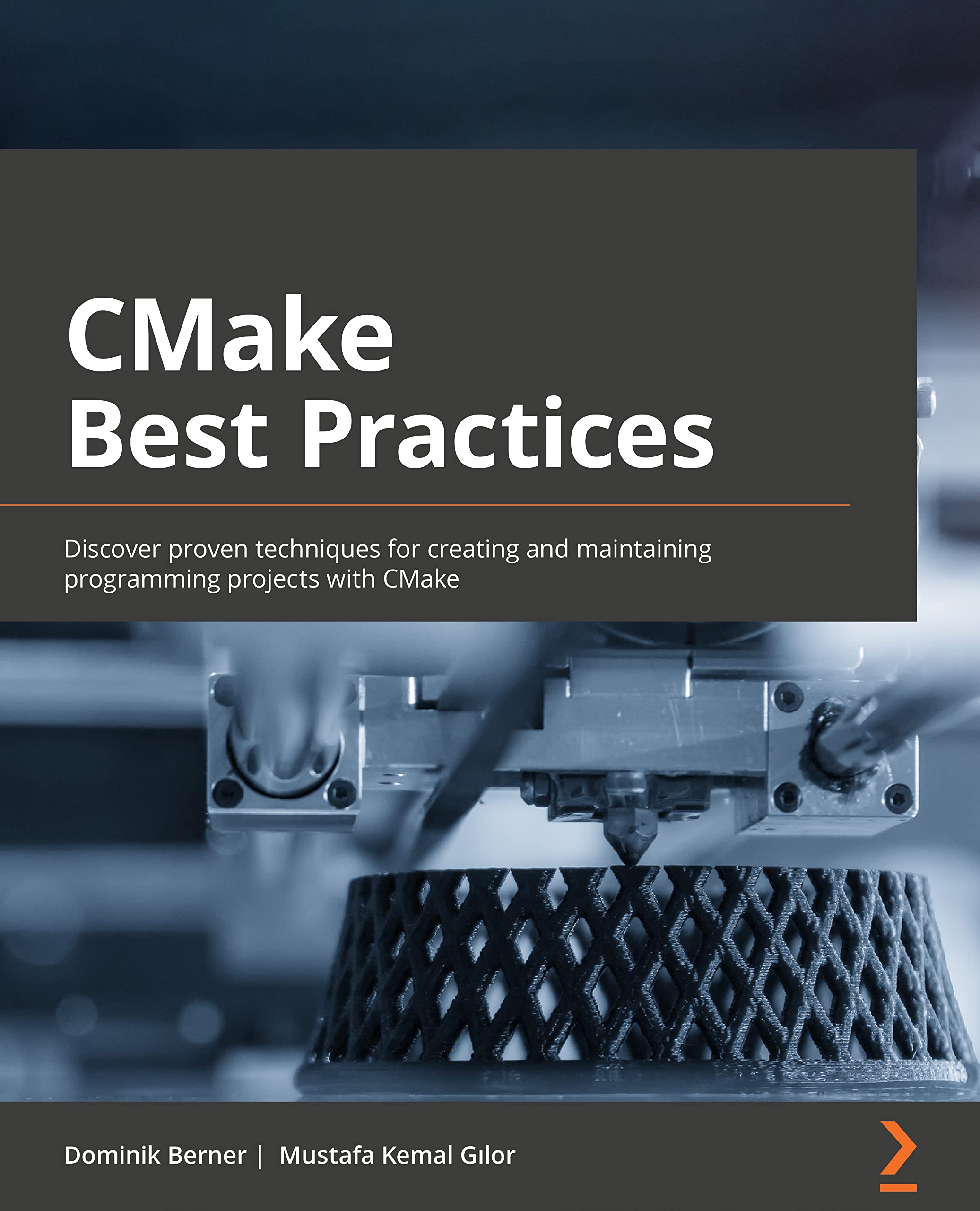 CMake Best Practices: Discover proven techniques for creating and ...