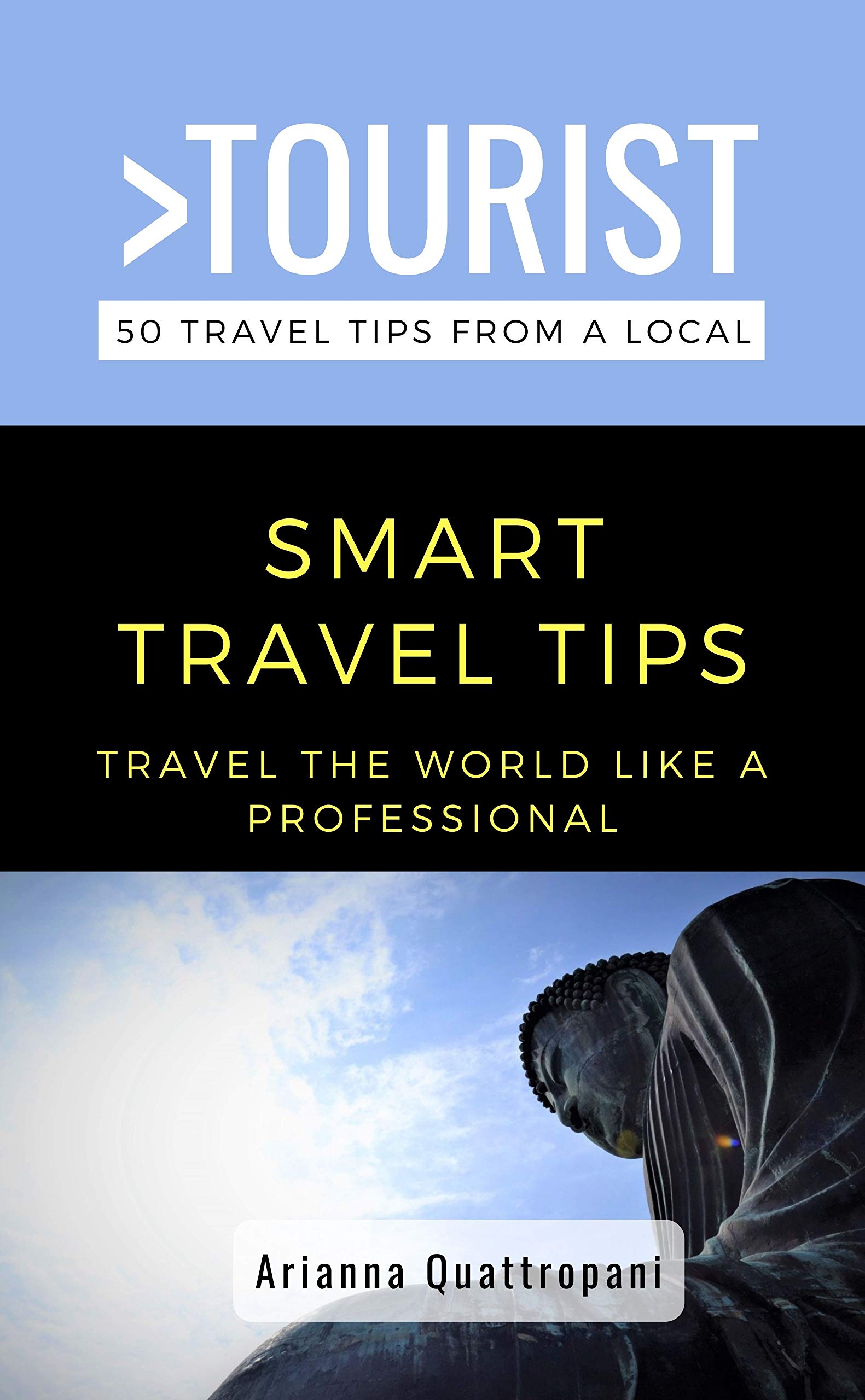 Greater Than a Tourist-Smart Travel Tips : Travel the World Like a ...