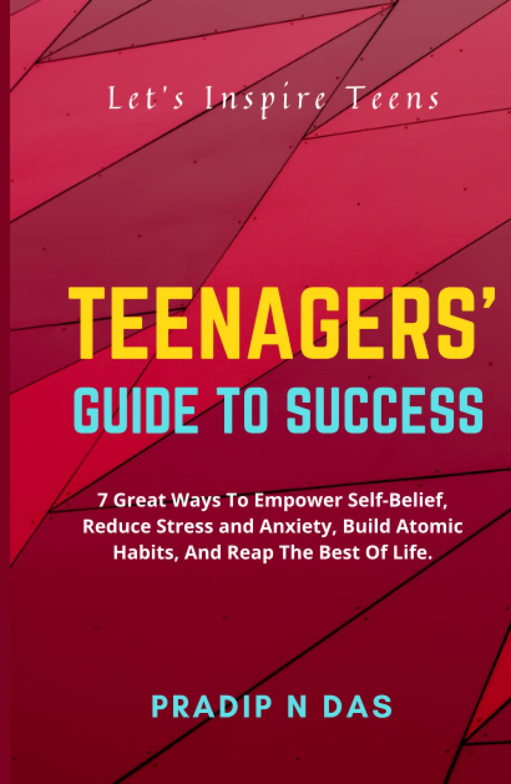 Teenagers' Guide to Success: 7 Great Ways To Empower Self-Belief ...