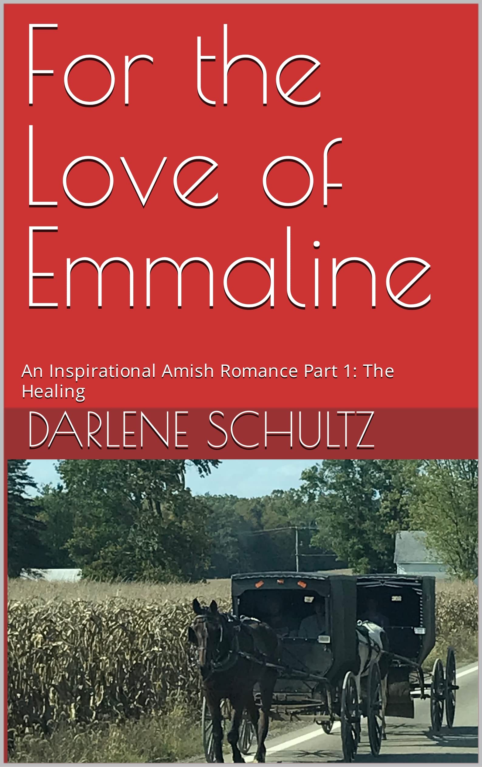 For the Love of Emmaline : An Inspirational Amish Romance Part 1: The ...