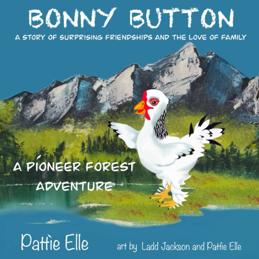 Bonny Button: A Pioneer Forest Adventure by Pattie Elle | Goodreads