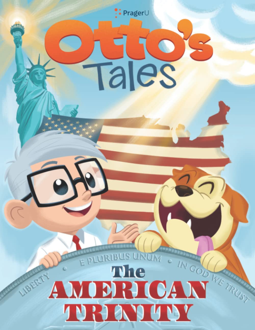 Otto's Tales: The American Trinity by PragerU | Goodreads