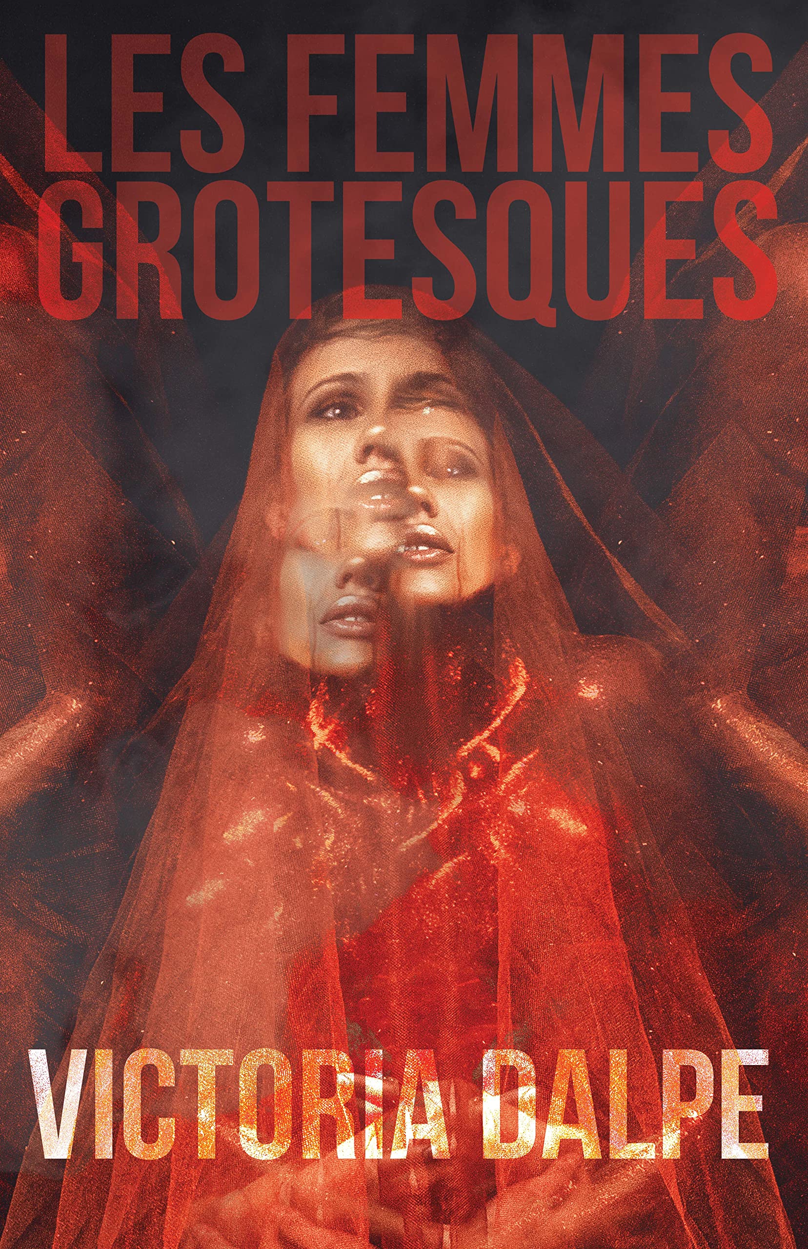 Les Femmes Grotesques by Victoria Dalpe | Goodreads