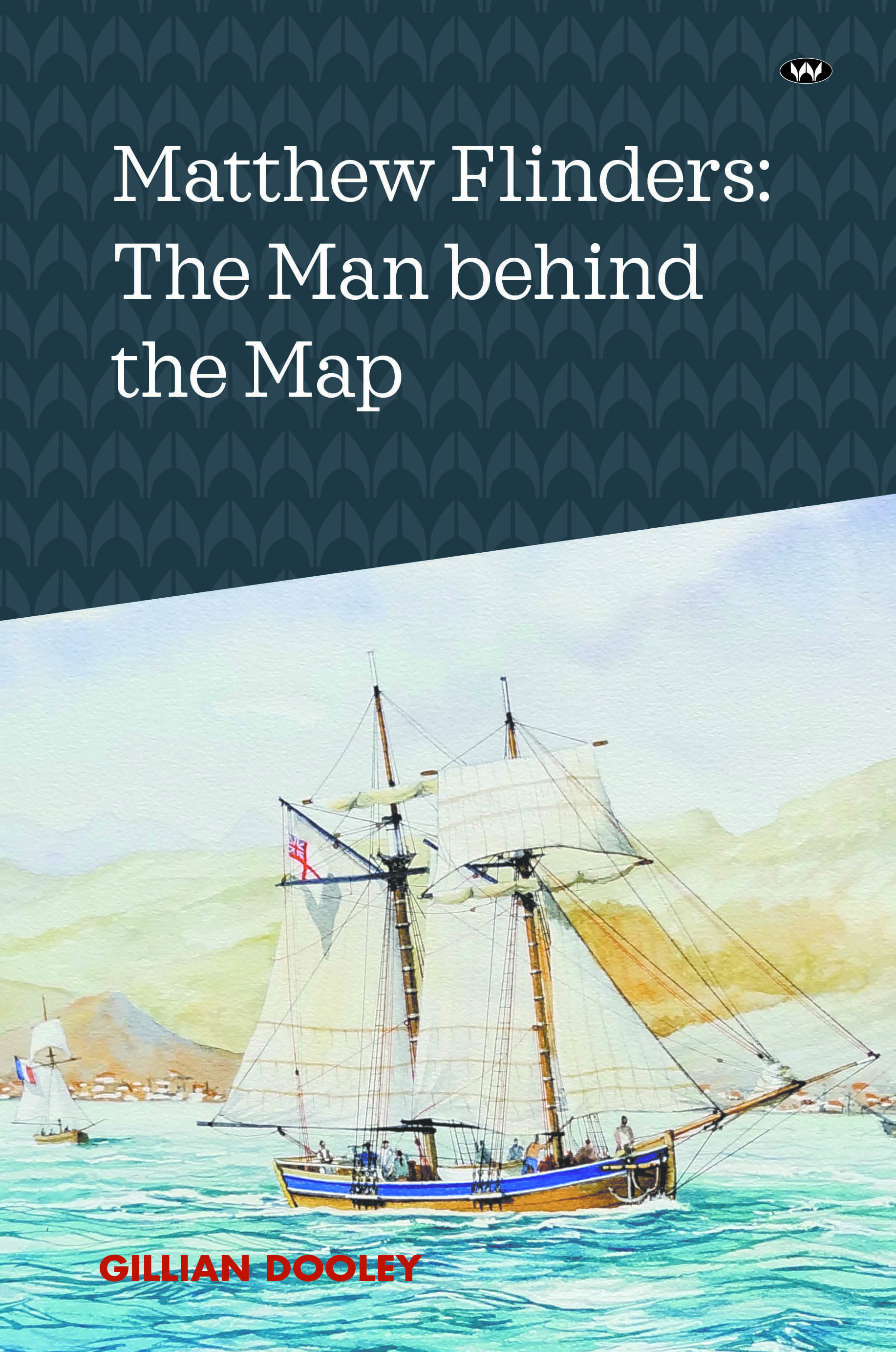 Matthew Flinders: The Man Behind the Map by Gillian Dooley | Goodreads