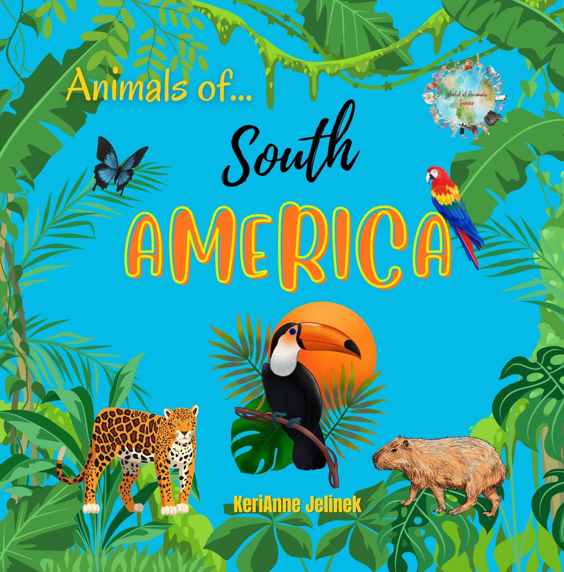Animals of South America - South America for Kids, Animals Around the ...