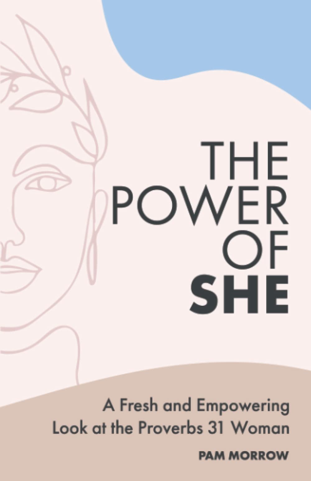 The Power of She: A Fresh and Empowering Look at the Proverbs 31 Woman ...