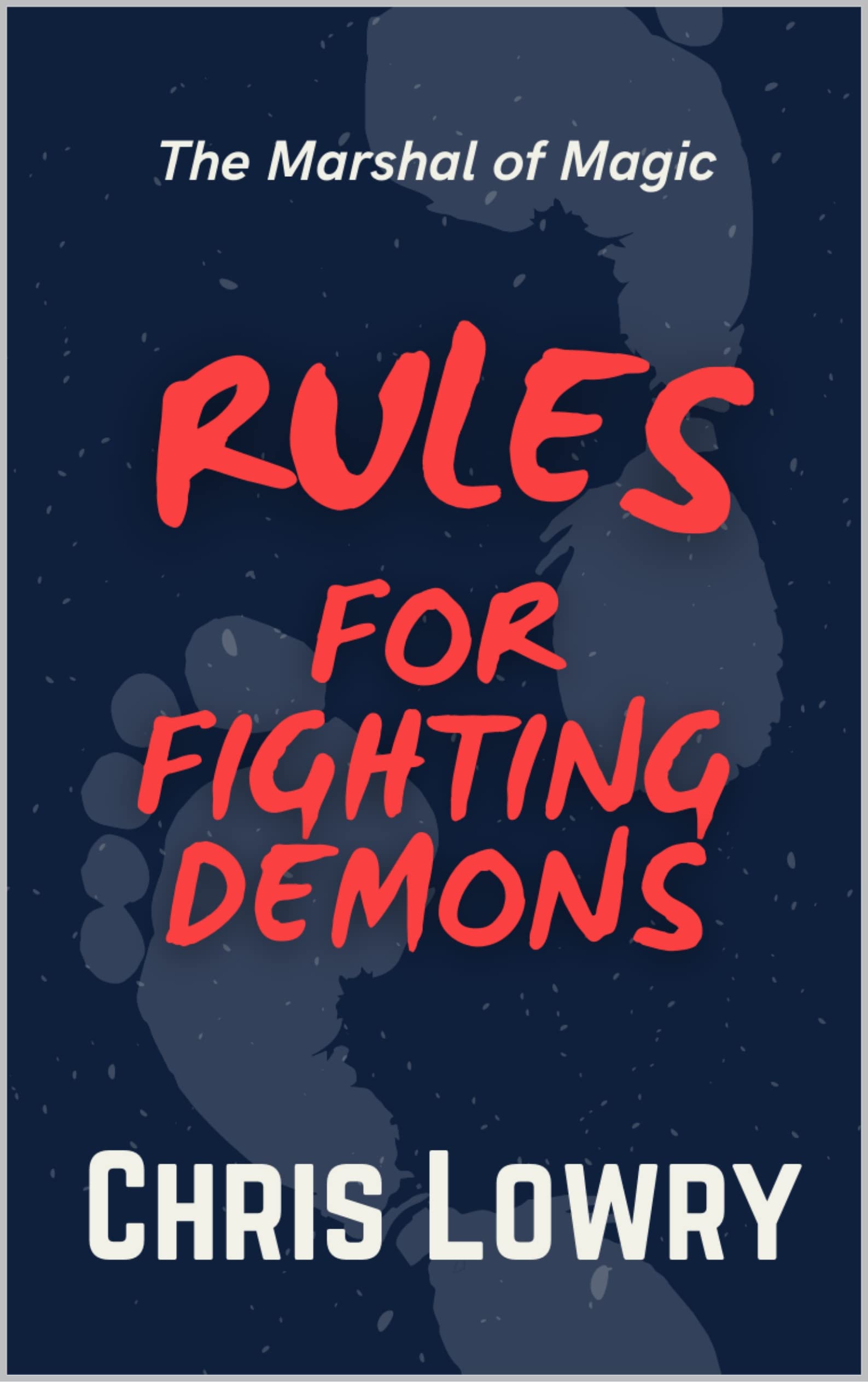 Rules For Fighting Demons - an urban fantasy action thriller: The ...