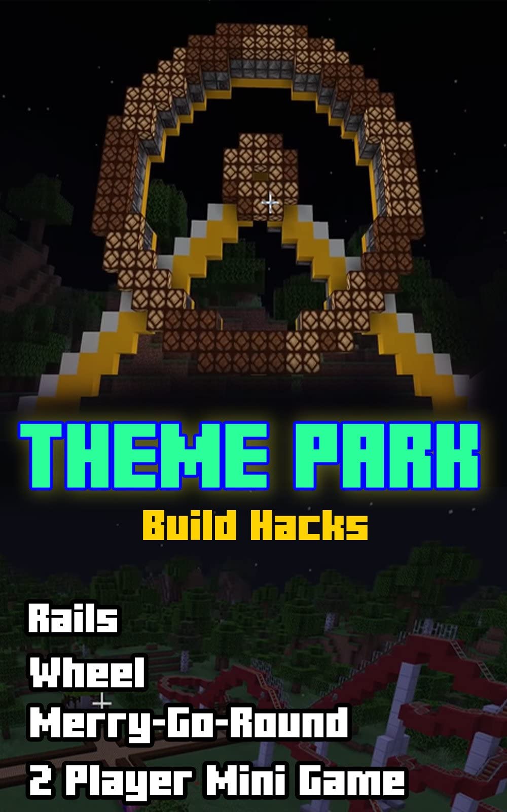 MINECRAFT: Theme PARK Build Hacks: RAILS, WHEEL, MERRY-GO-ROUND, 2 ...