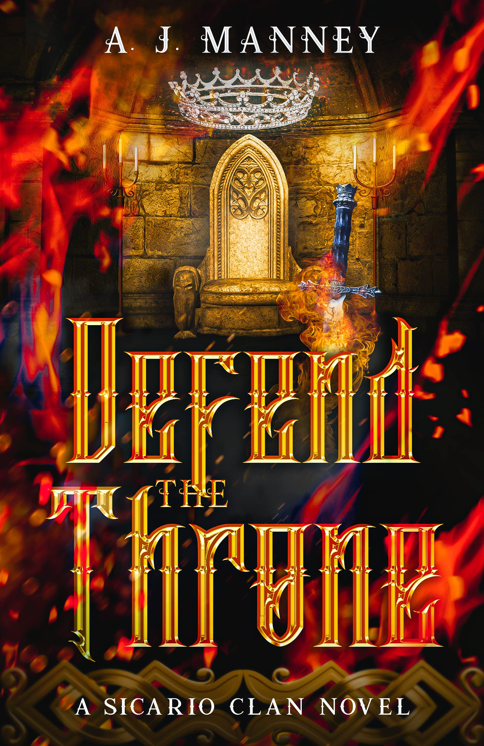 Defend the Throne (Sicario Clan #3) by A.J. Manney | Goodreads