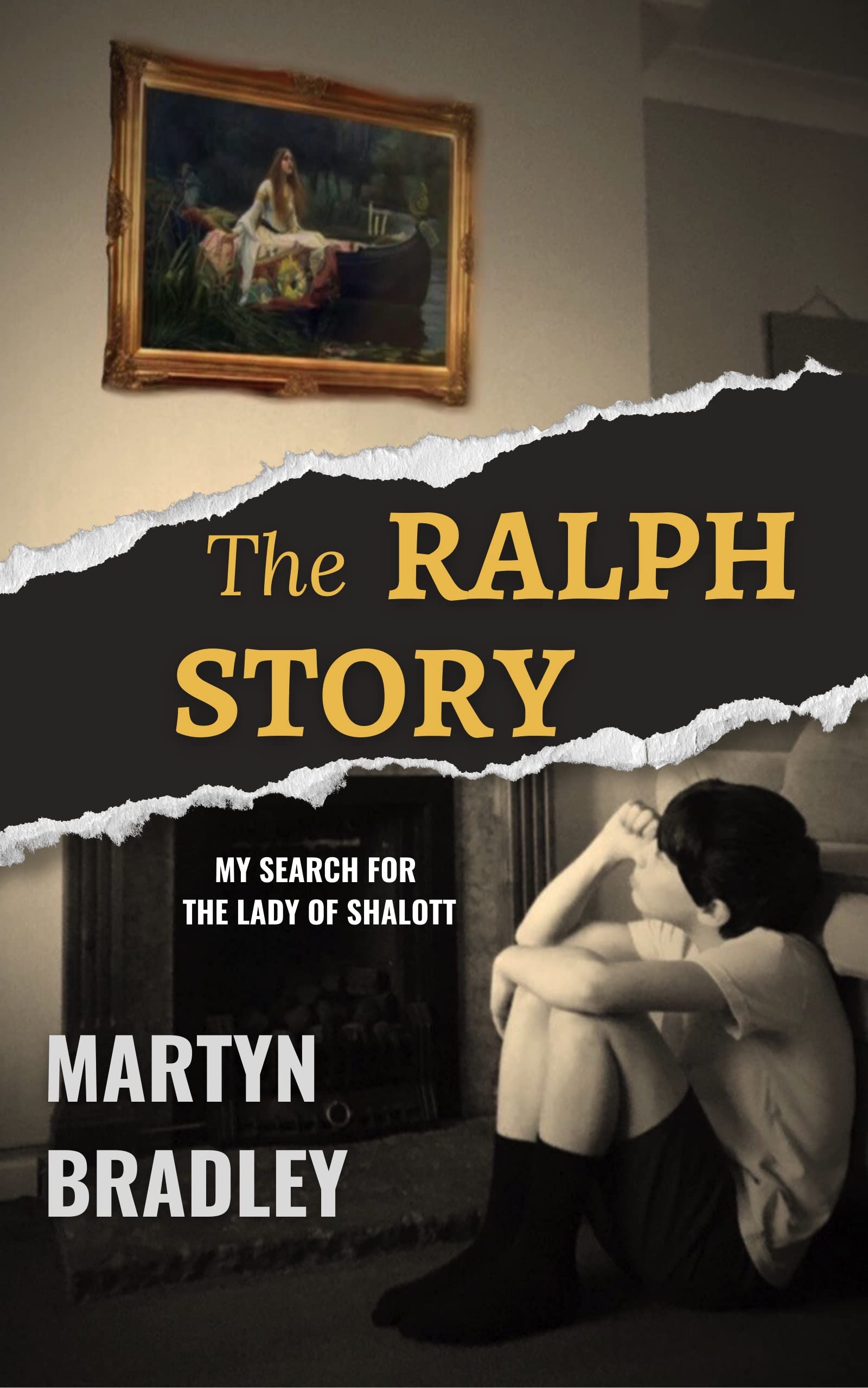 The Ralph Story: My Search for The Lady of Shalott by Martyn Bradley ...
