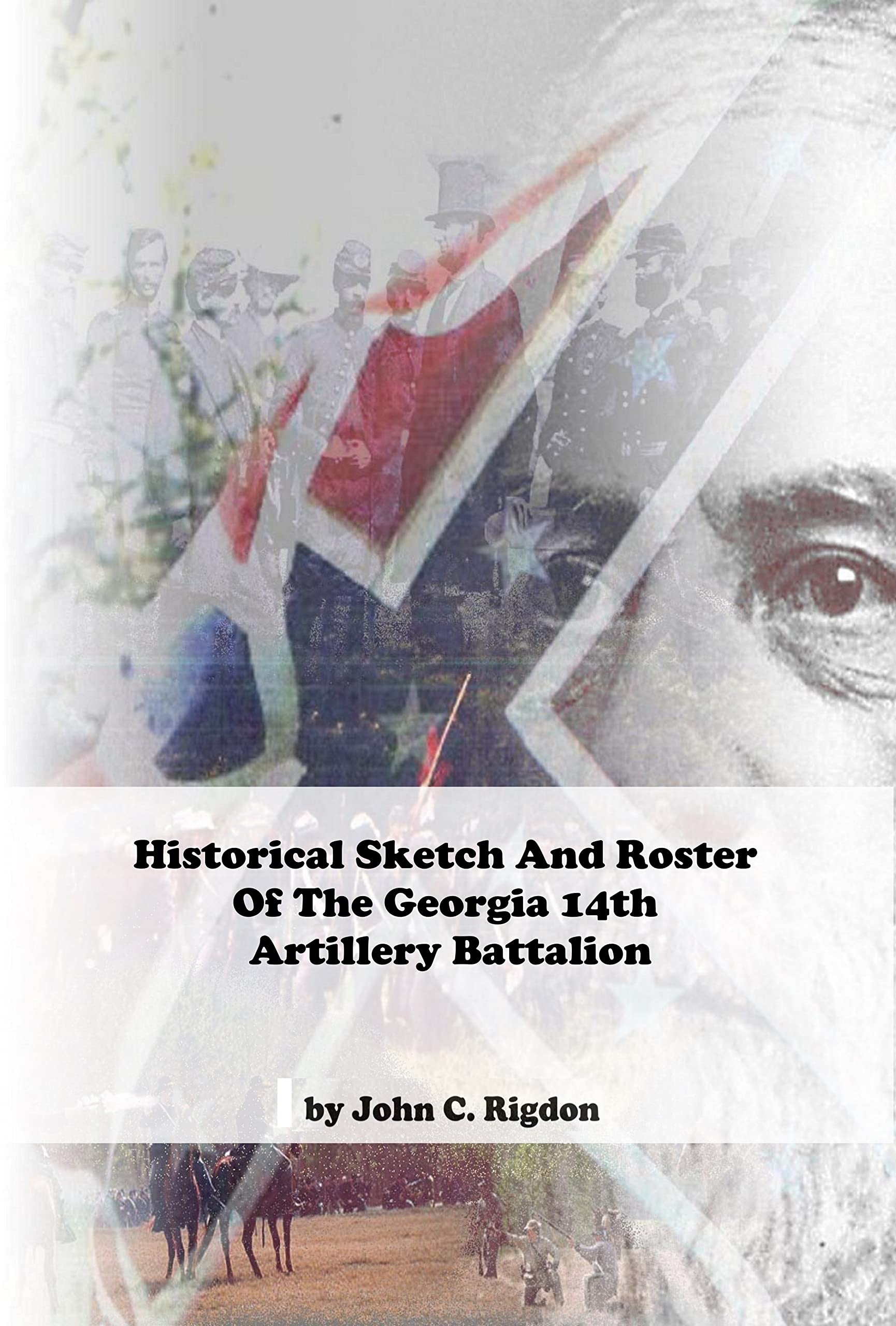 Historical Sketch And Roster Of The Georgia 14th Artillery Battalion by ...
