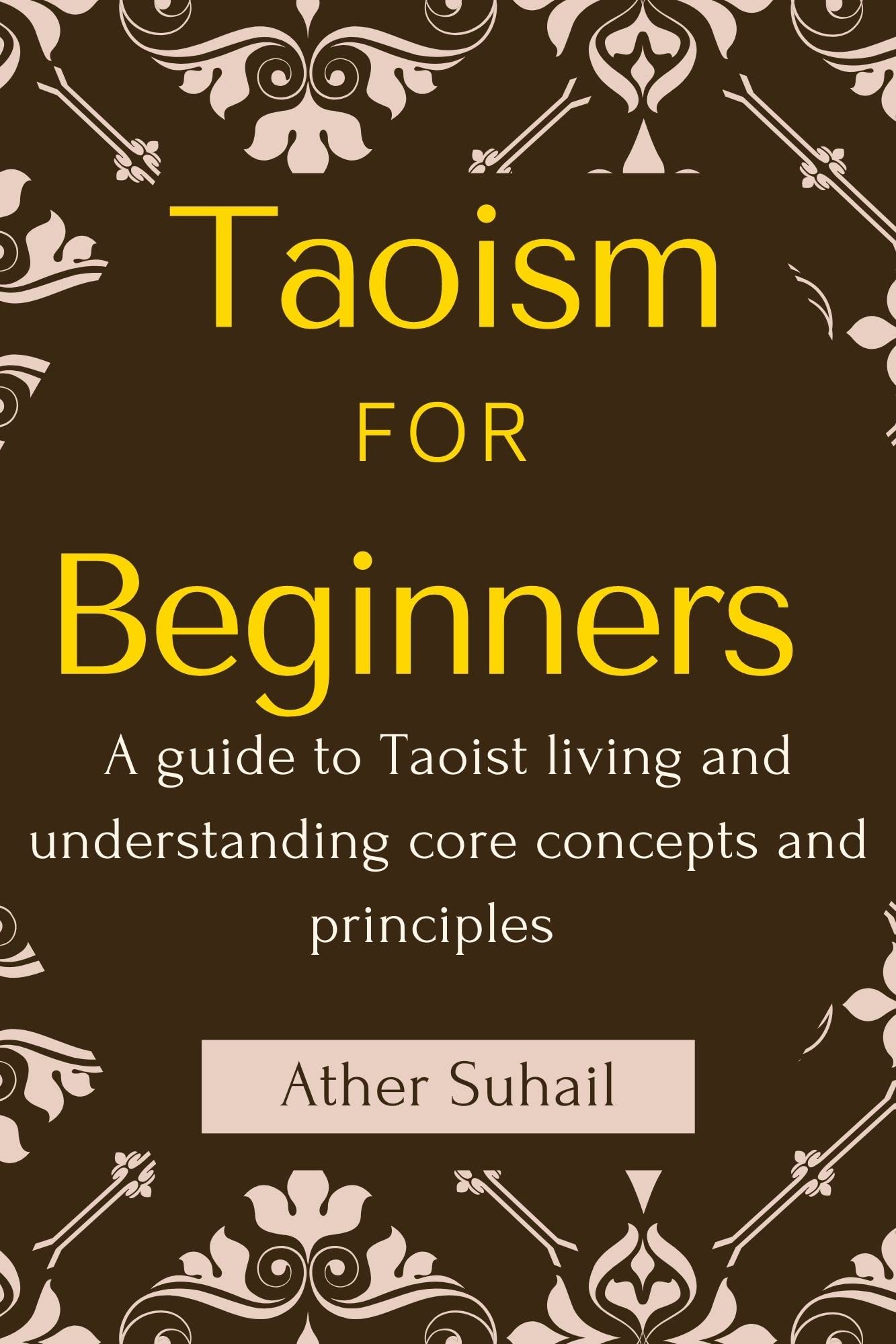 Taoism for Beginners: A guide to Taoist living and understanding core ...