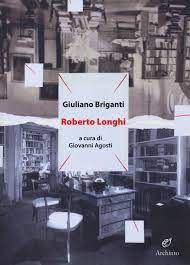 Roberto Longhi by Giuliano Briganti | Goodreads