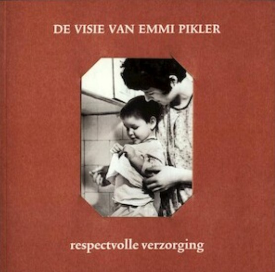 De visie van Emmi Pikler: Respectvolle verzorging, Vrije ...
