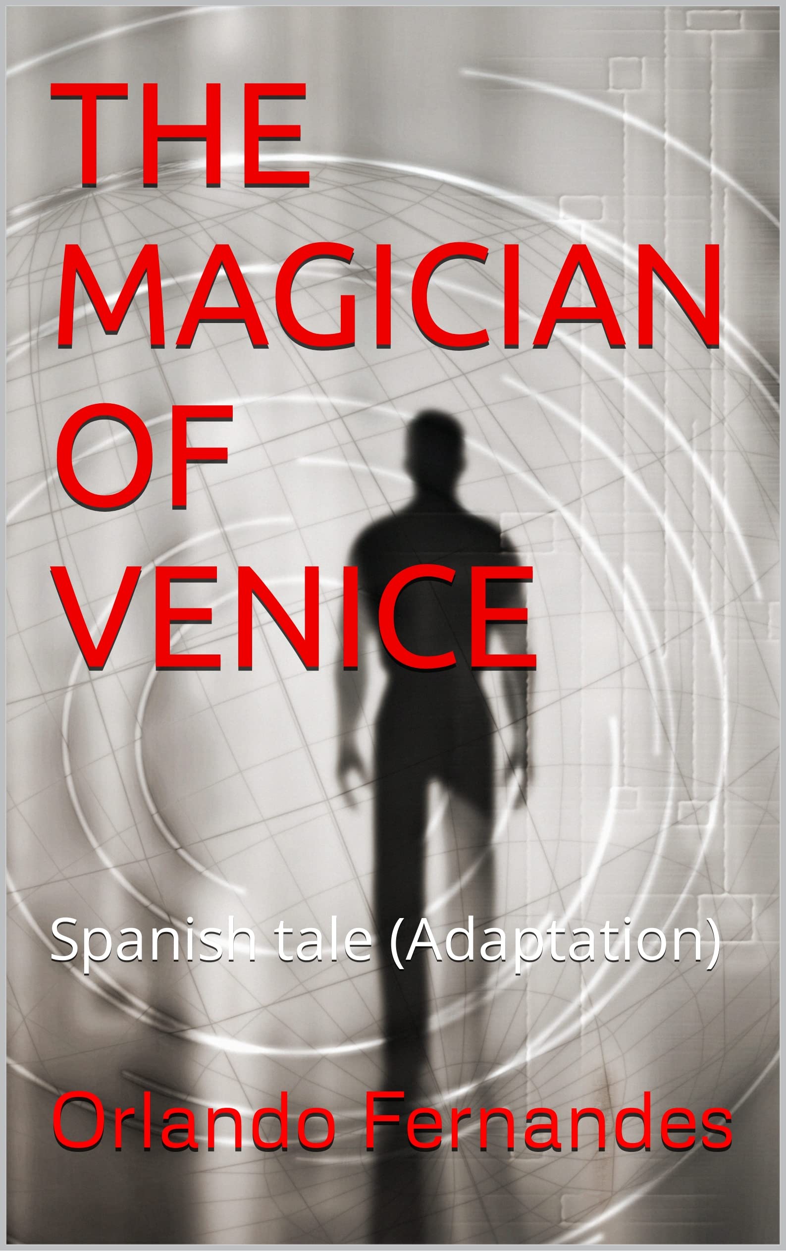 THE MAGICIAN OF VENICE: Spanish tale by Orlando Fernandes | Goodreads