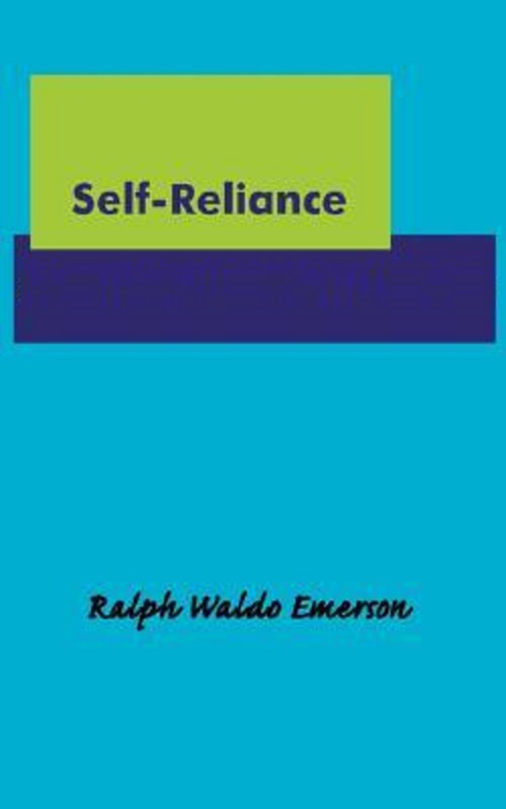 Self-Reliance by Ralph Waldo Emerson | Goodreads