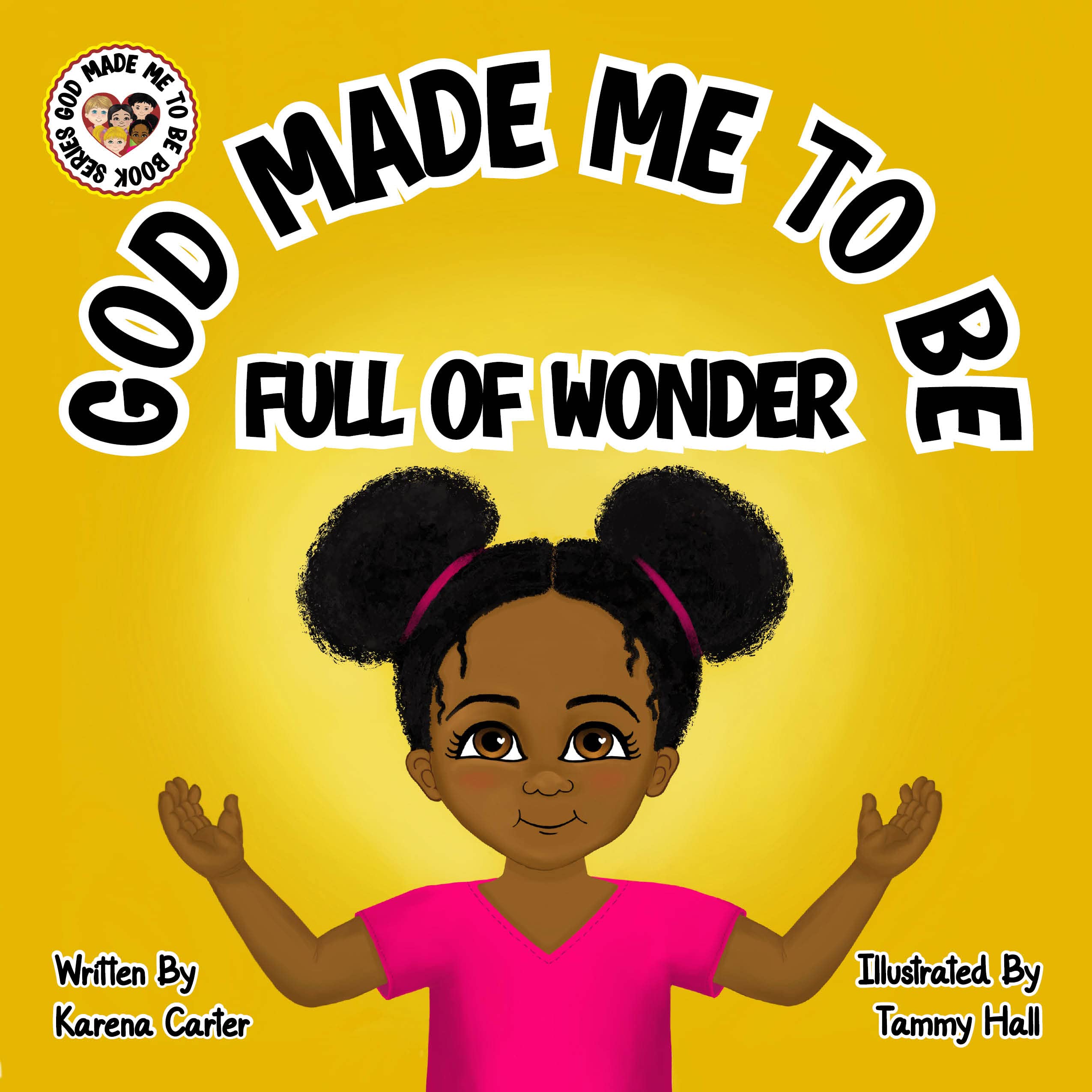 God Made Me to Be Full of Wonder by Karena Carter | Goodreads