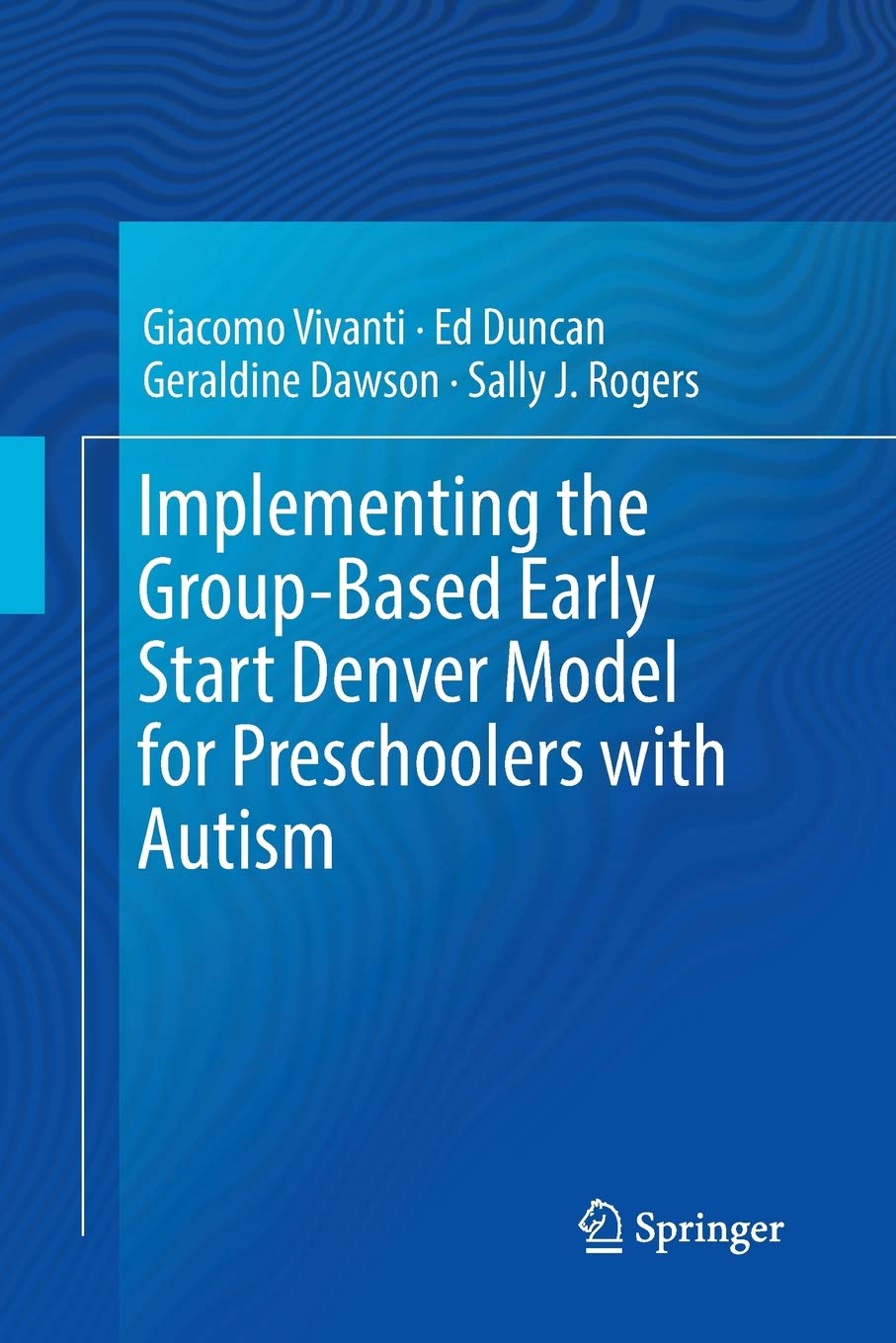 Implementing the Group-Based Early Start Denver Model for Preschoolers ...
