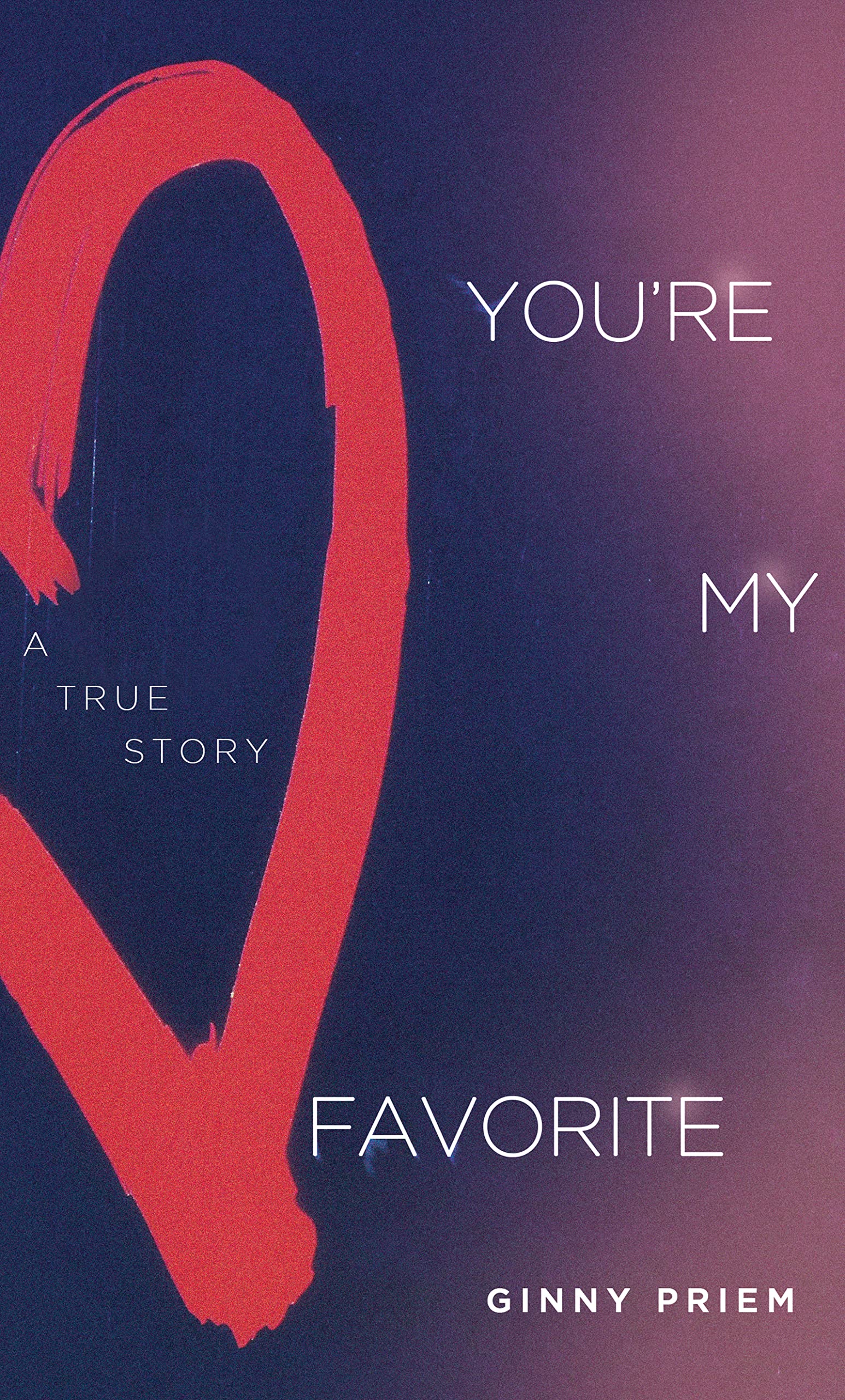 You're My Favorite by Ginny Priem | Goodreads