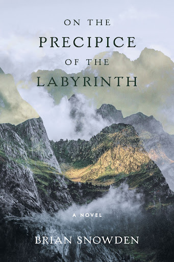 On the Precipice of the Labyrinth by Brian Snowden | Goodreads