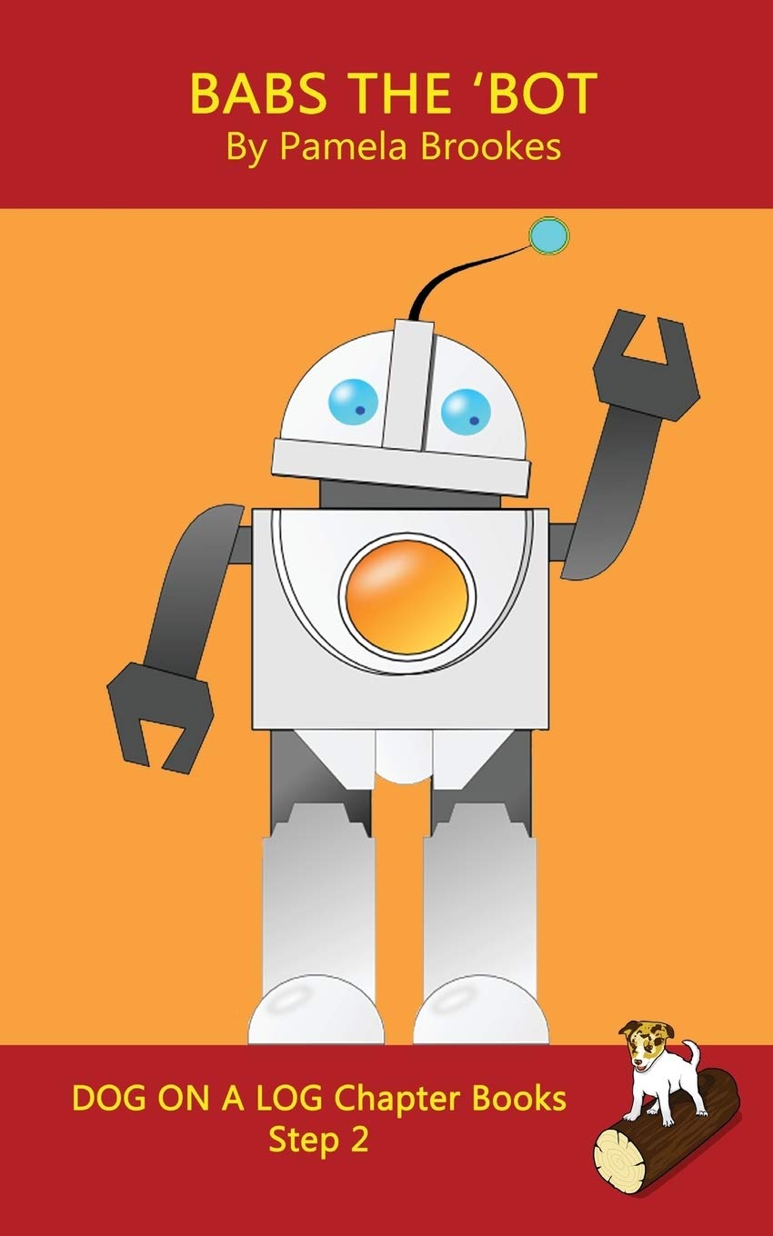 Babs The 'Bot Chapter Book: Systematic Decodable Books for Phonics ...
