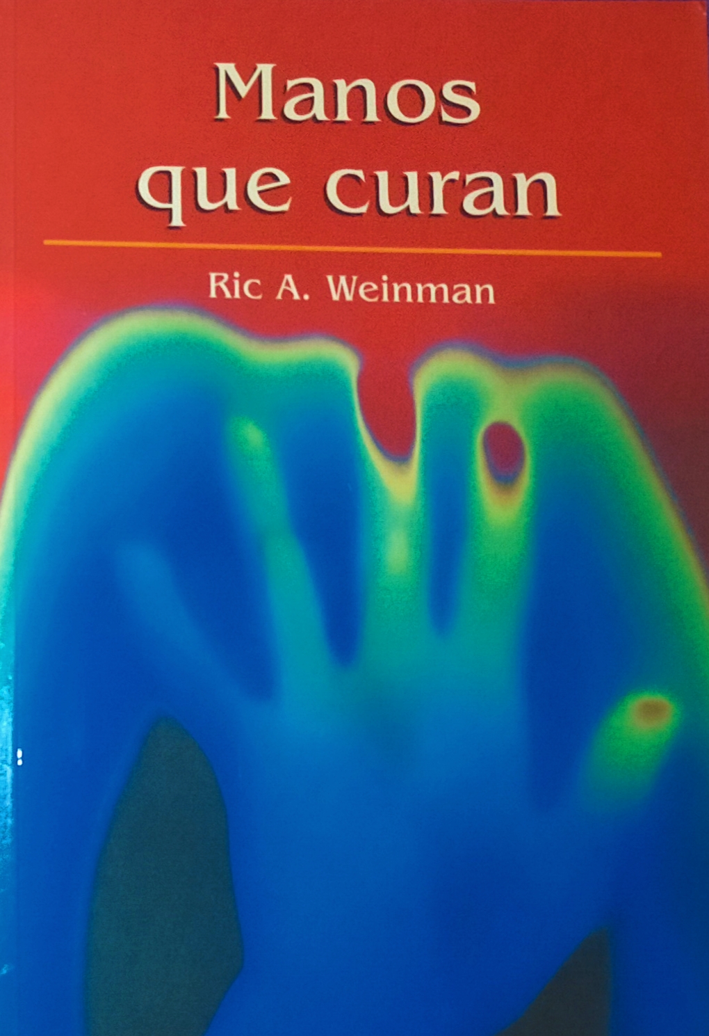 Manos que curan by Ric A. Weinman | Goodreads
