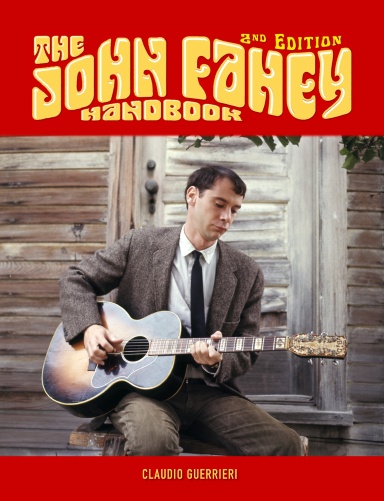 The John Fahey Handbook - 2nd Edition by Claudio Guerrieri | Goodreads