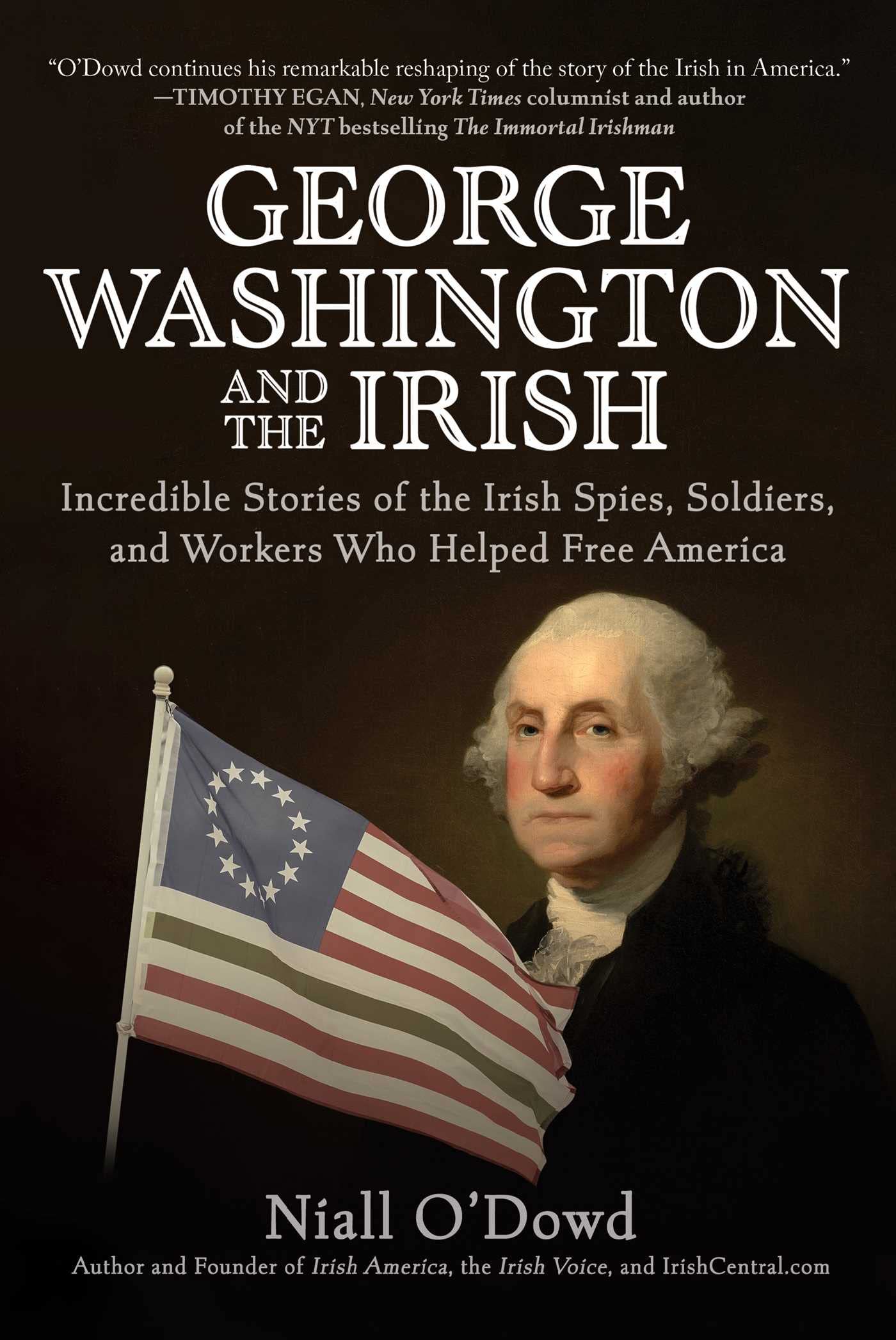 George Washington and the Irish: Incredible Stories of the Irish Spies ...