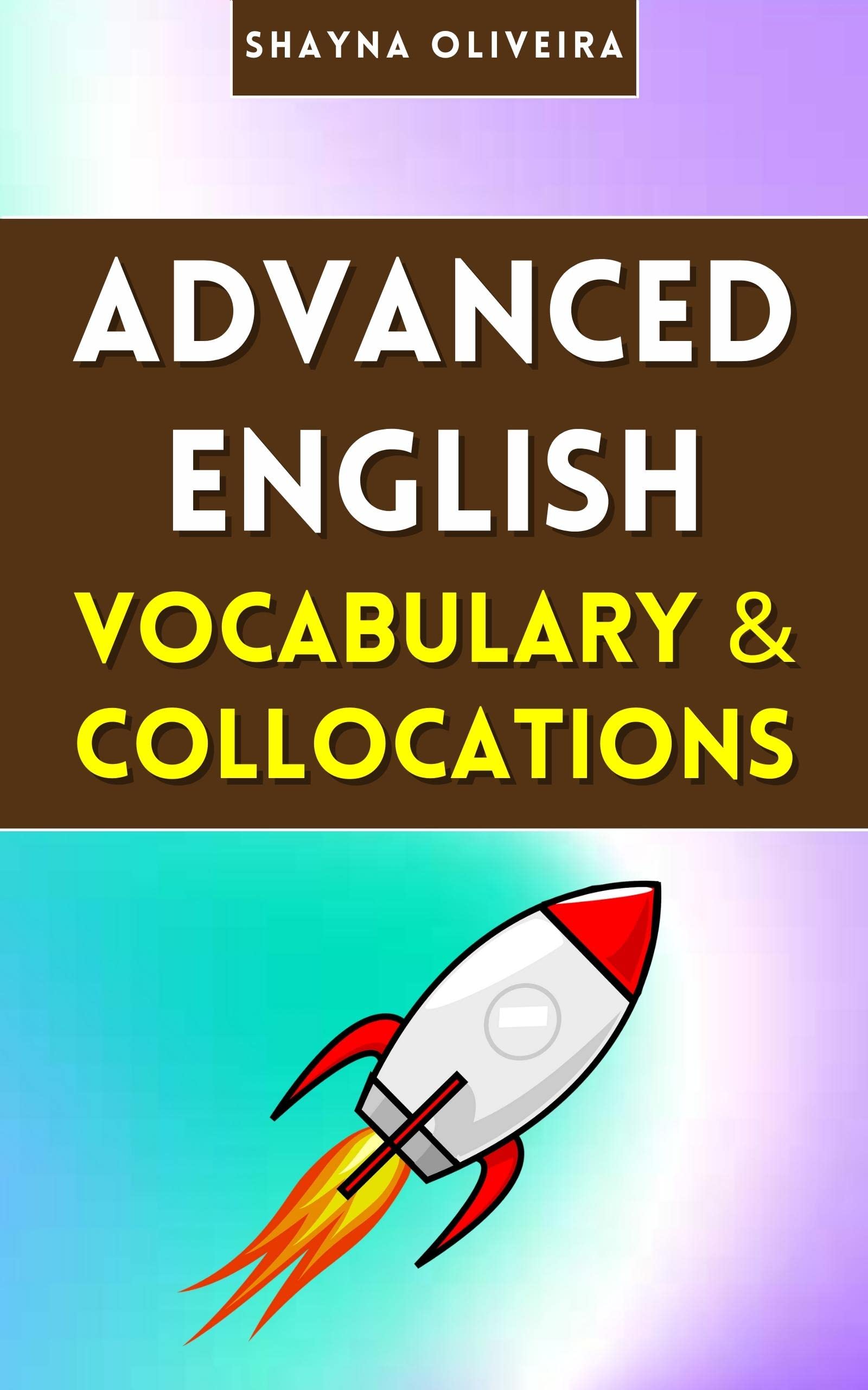 Advanced English Vocabulary And Collocations By Shayna Oliveira Goodreads advanced-english-vocabulary-and-collocations-by-shayna-oliveira-goodreads