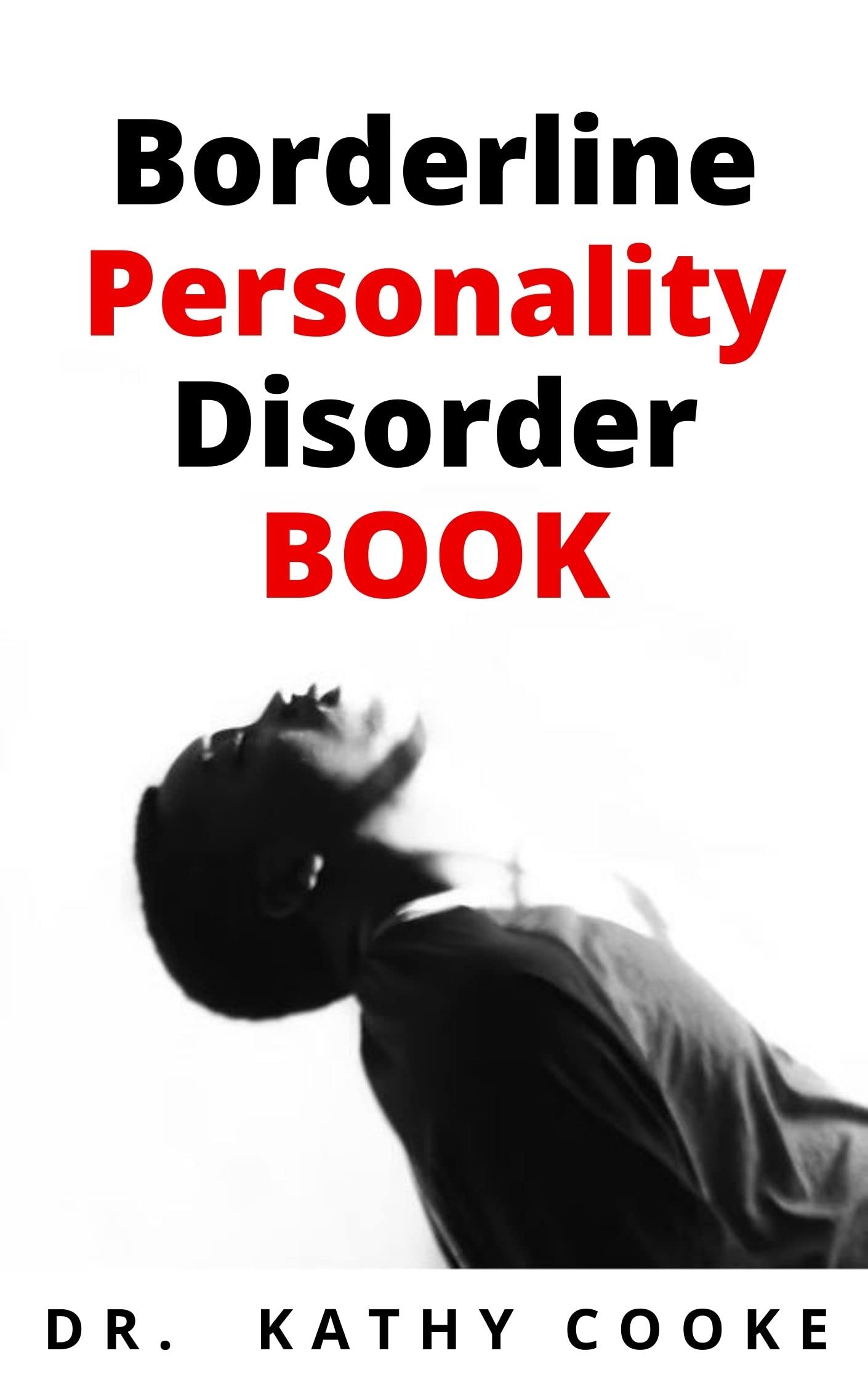 BORDERLINE PERSONALITY DISORDER BOOK: The Practical BPD Workbook To ...