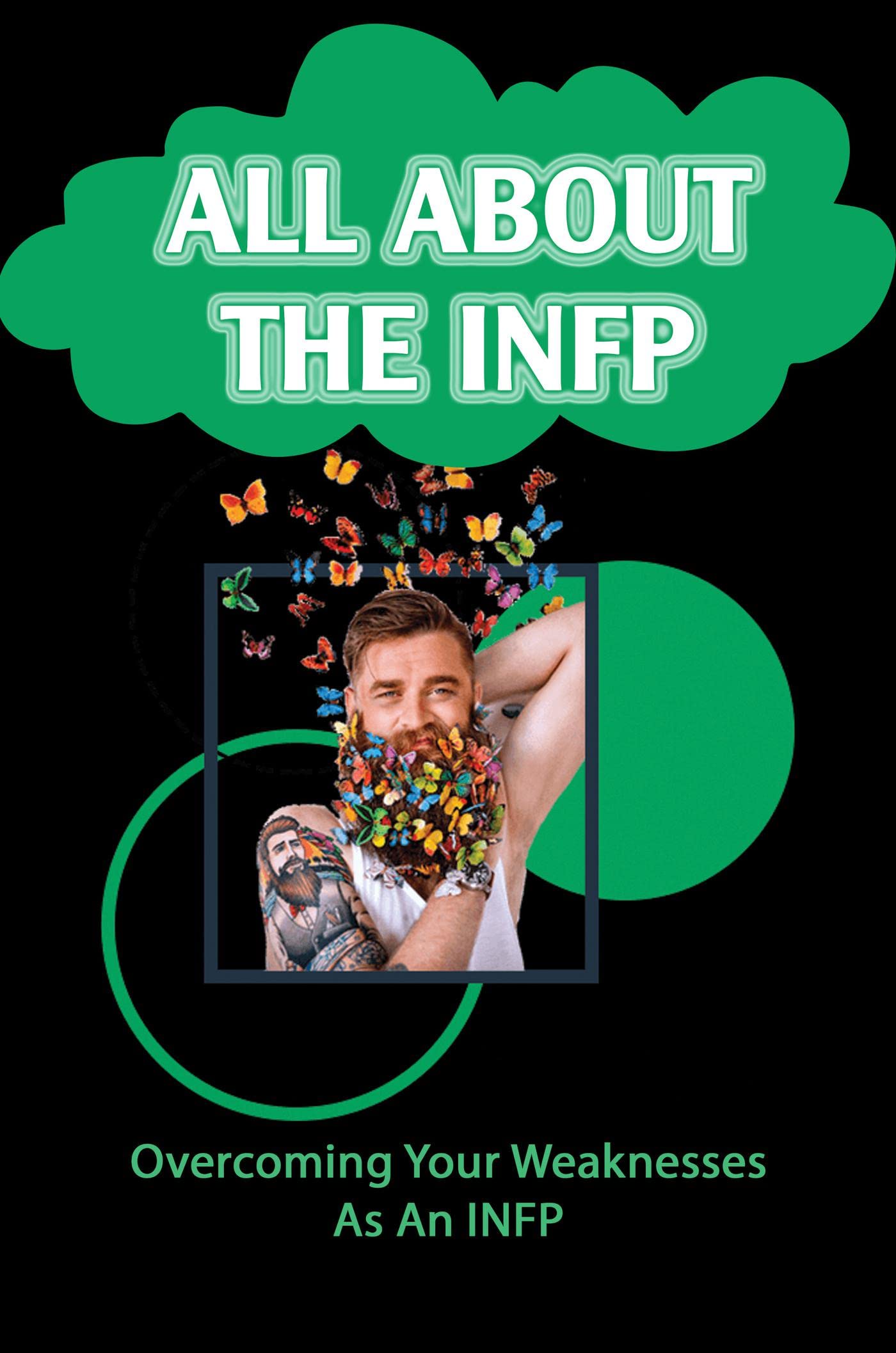 All About The INFP: Overcoming Your Weaknesses As An INFP by Rocco ...