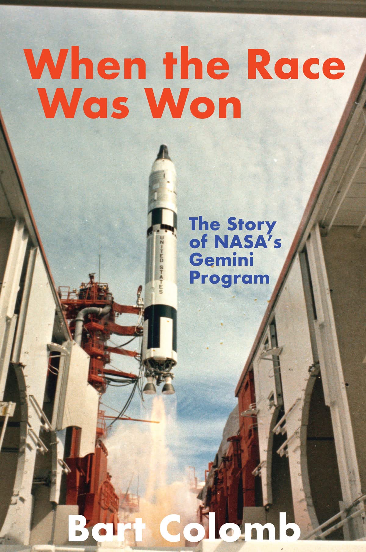 When the Race Was Won: The Story of NASA's Gemini Program by Bart ...
