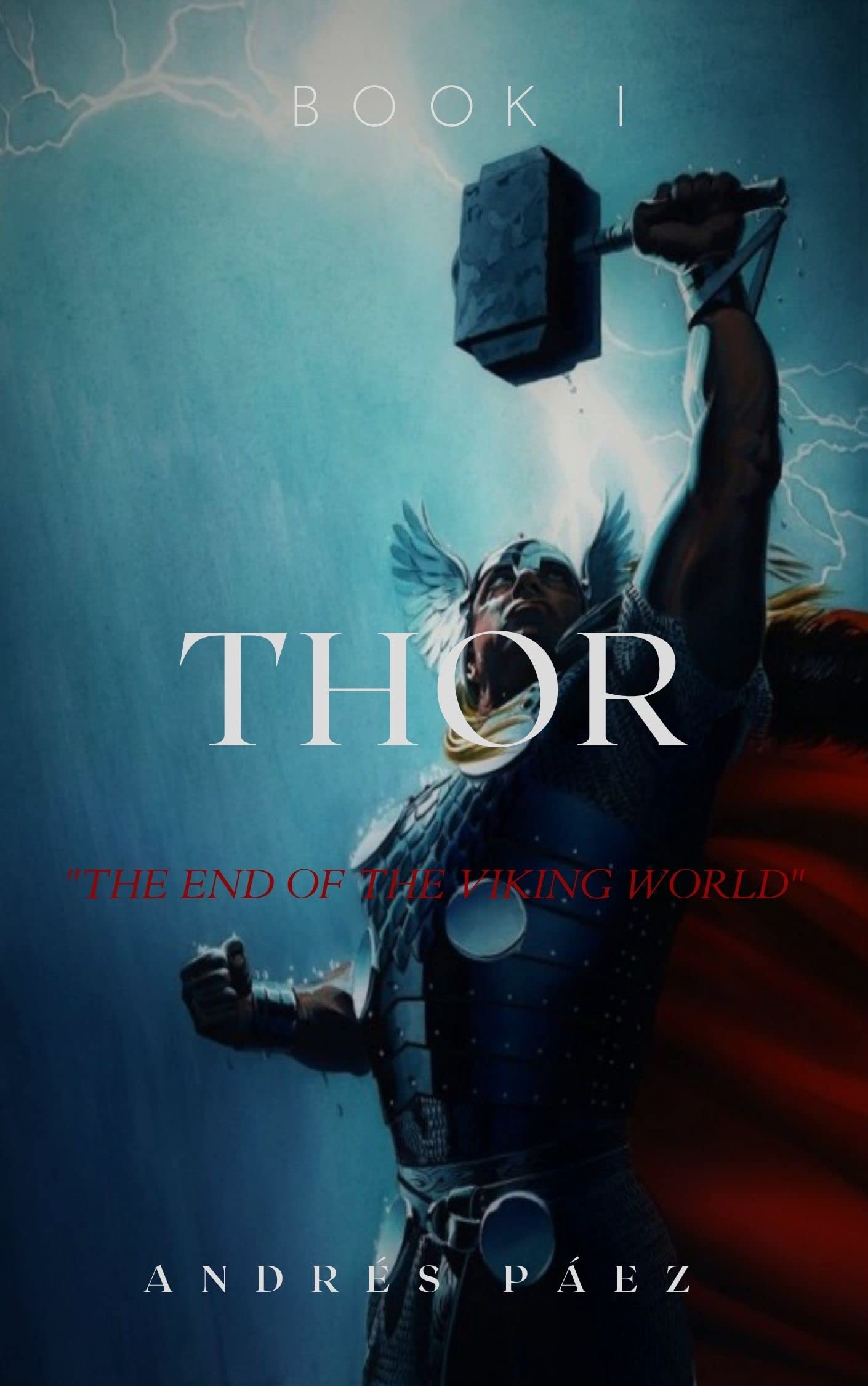 The Book Of Thor: The End Of The Viking World by Andrés Páez Morgado ...