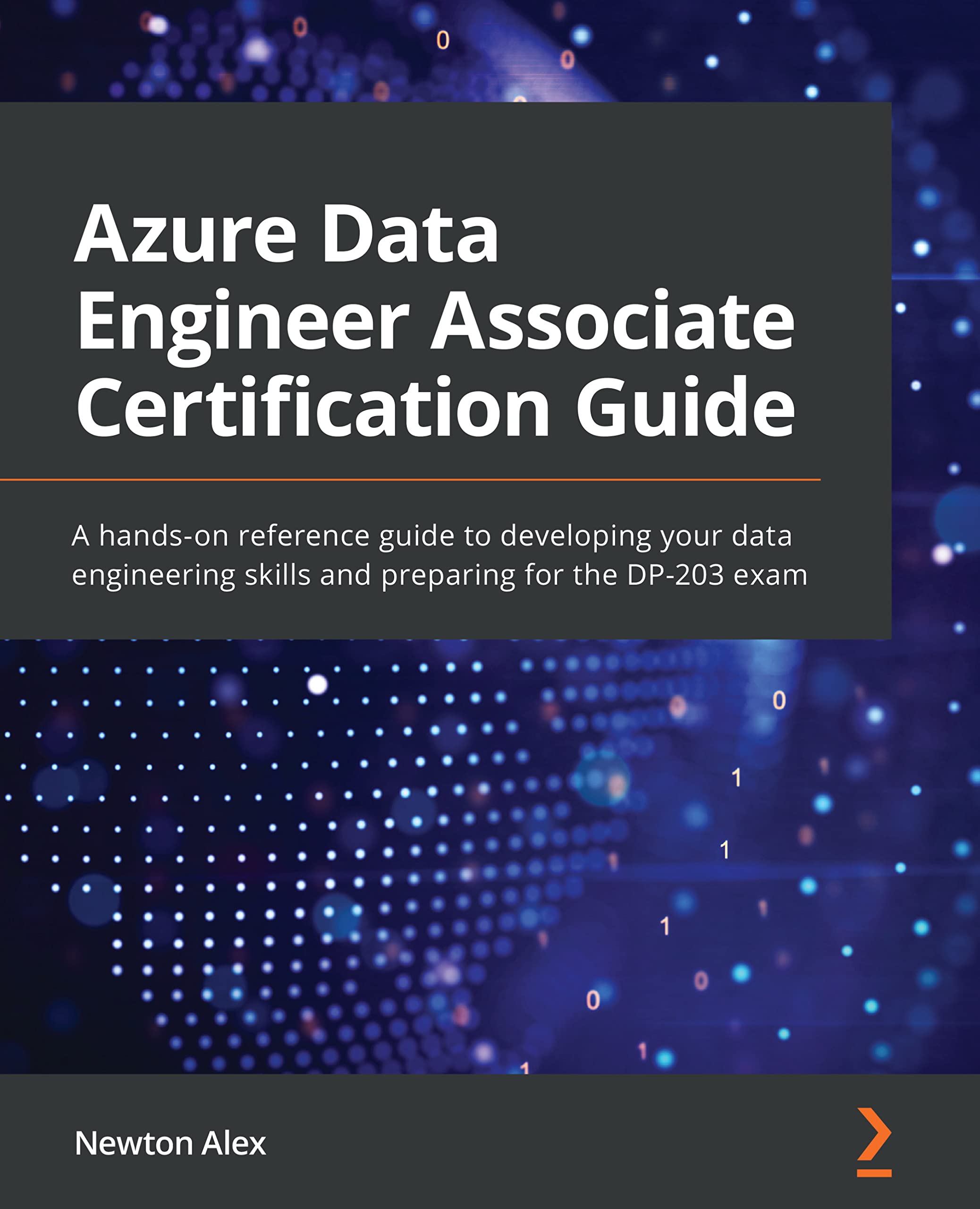 Azure Data Engineer Associate Certification Guide: A hands-on reference ...