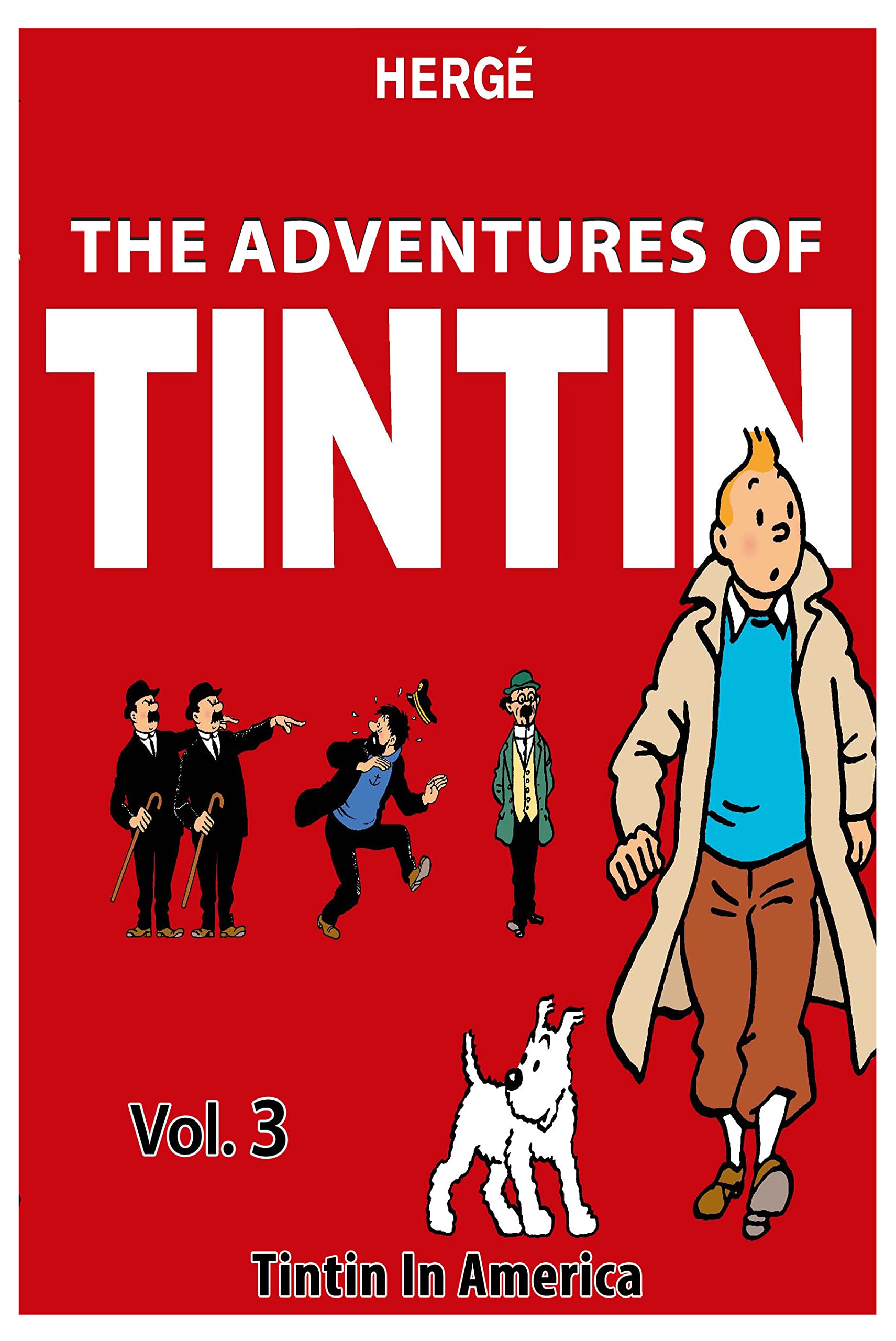 The Adventures Of TinTin And Snowy: Vol. 3 - Tintin In America by Zahia ...